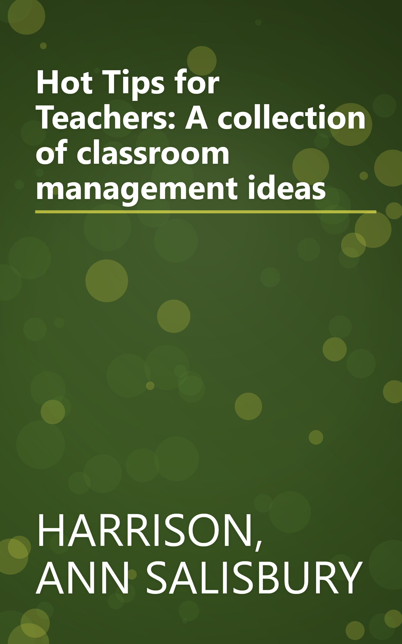 Hot Tips for Teachers: A collection of classroom management ideas book cover