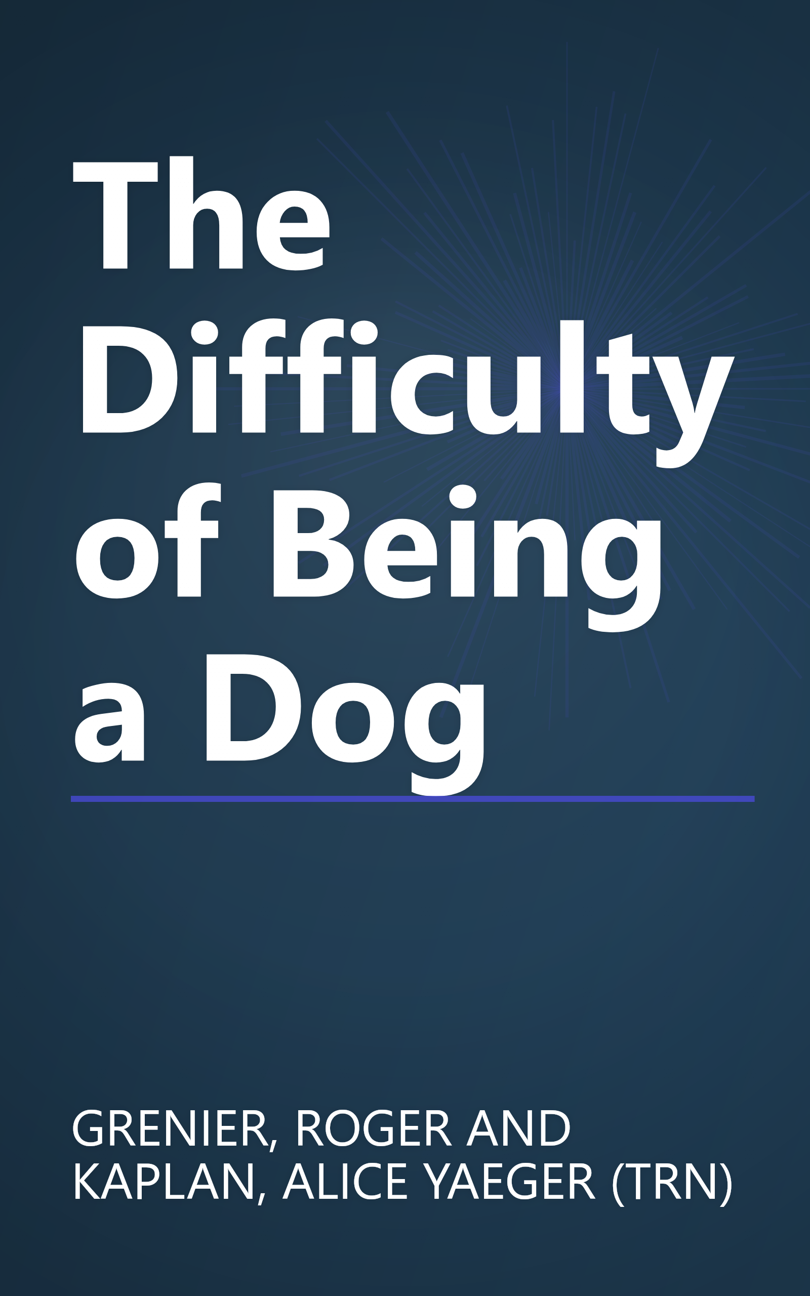 The Difficulty of Being a Dog book cover