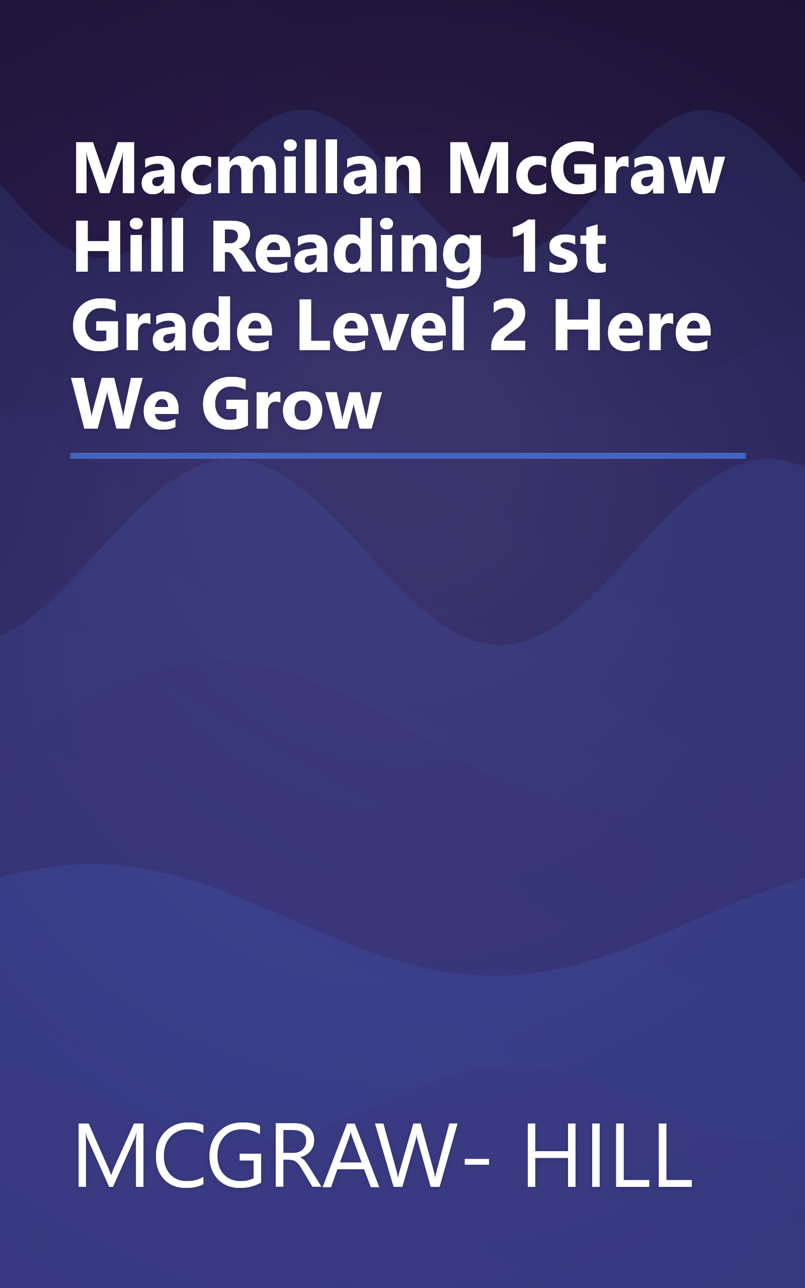 Macmillan McGraw Hill Reading 1st Grade Level 2 Here We Grow book cover
