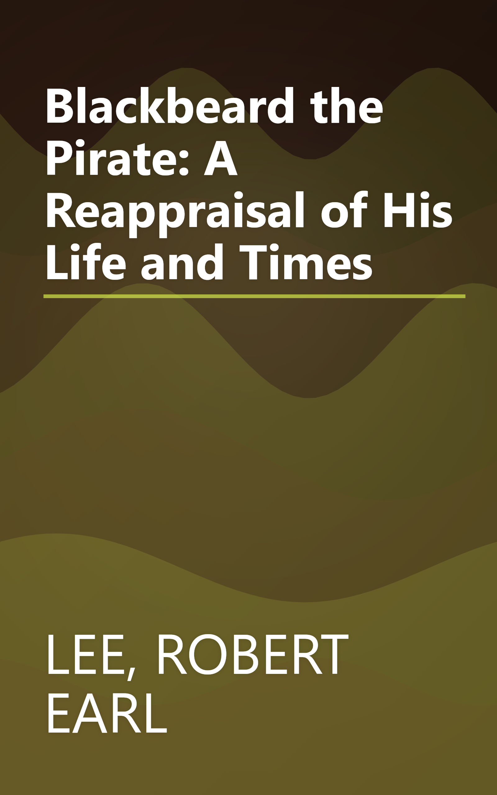 Blackbeard the Pirate: A Reappraisal of His Life and Times book cover