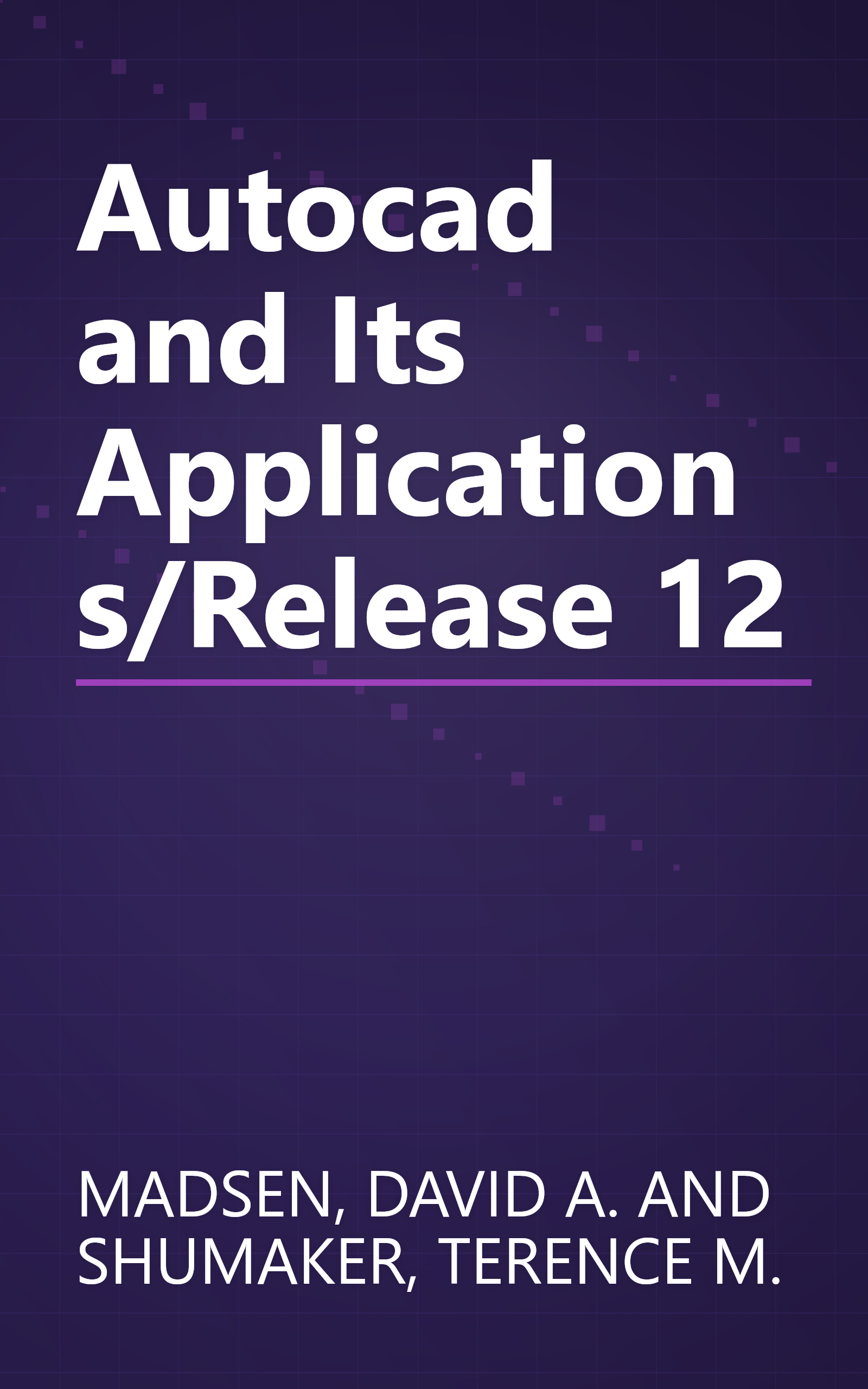 Autocad and Its Applications/Release 12 book cover