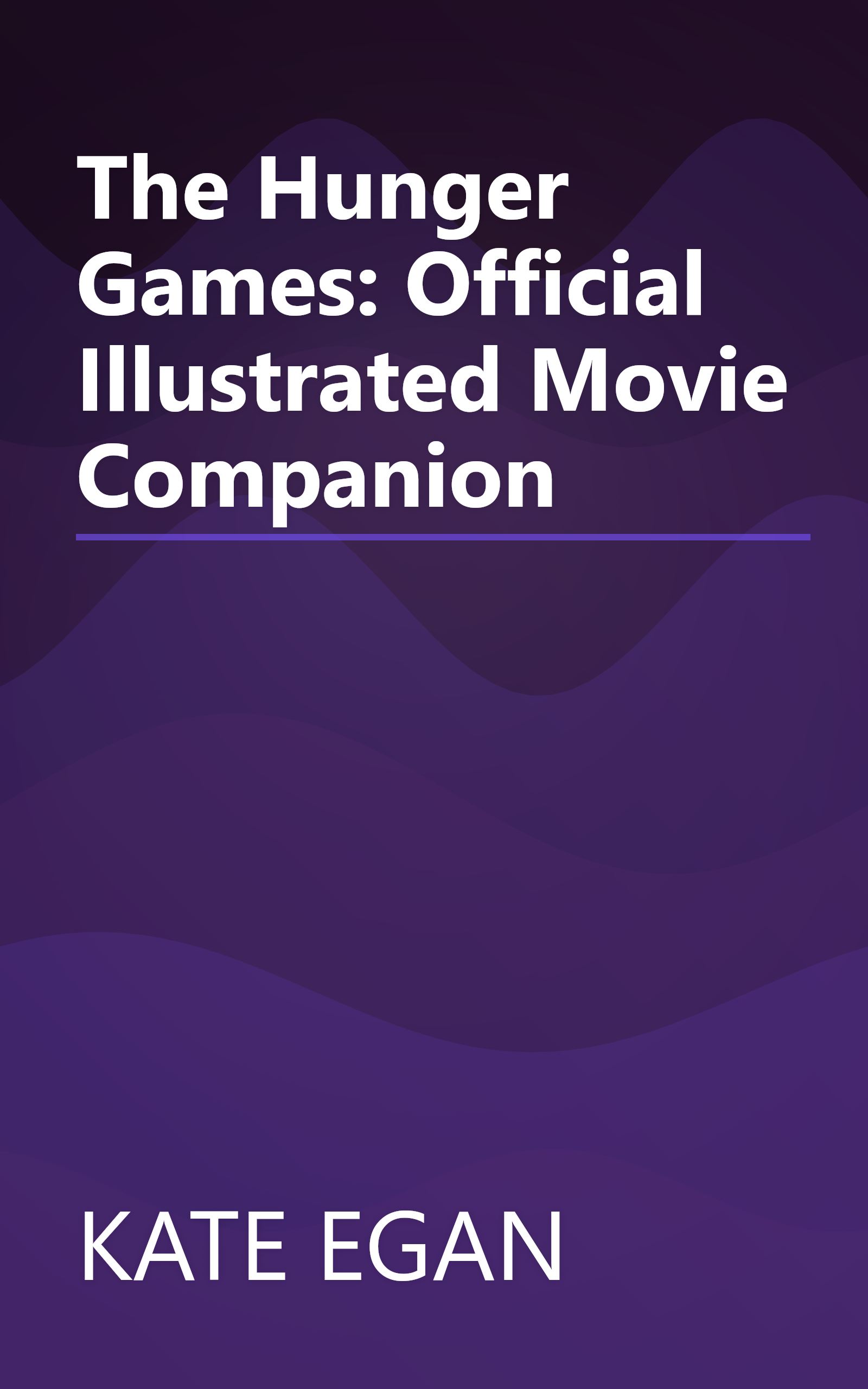 The Hunger Games: Official Illustrated Movie Companion book cover