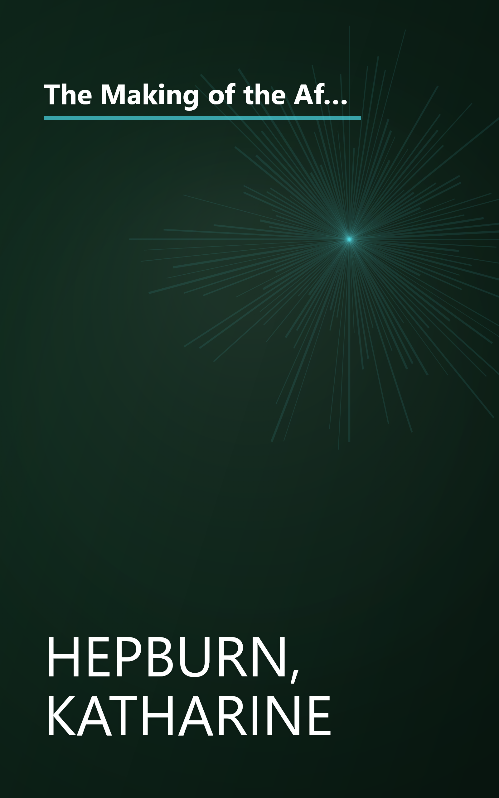 The Making of the African Queen: Or How I Went to Africa With Bogart, Bacall and Huston and Almost Lost My Mind book cover
