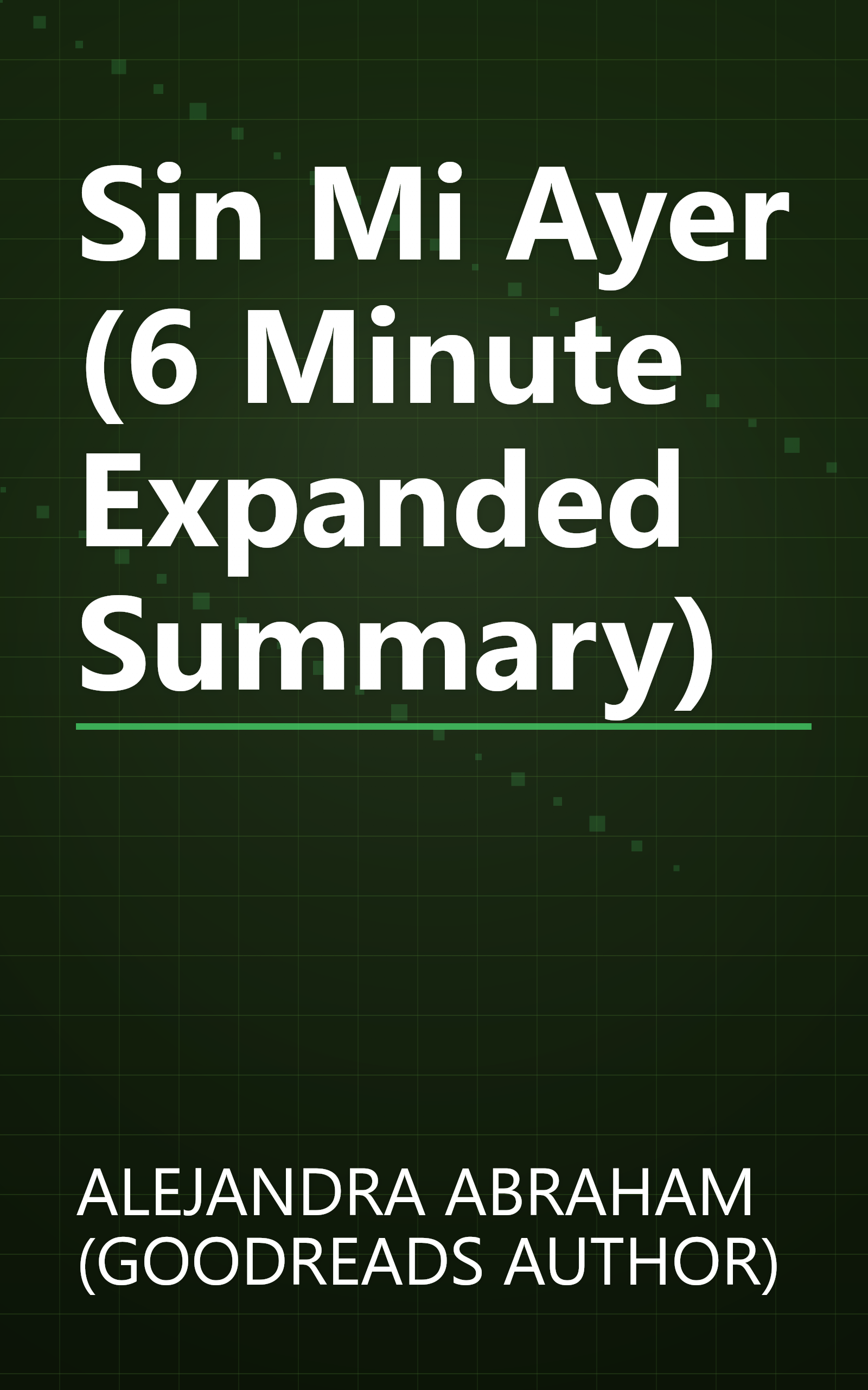 Sin Mi Ayer (6 Minute   Expanded Summary) book cover