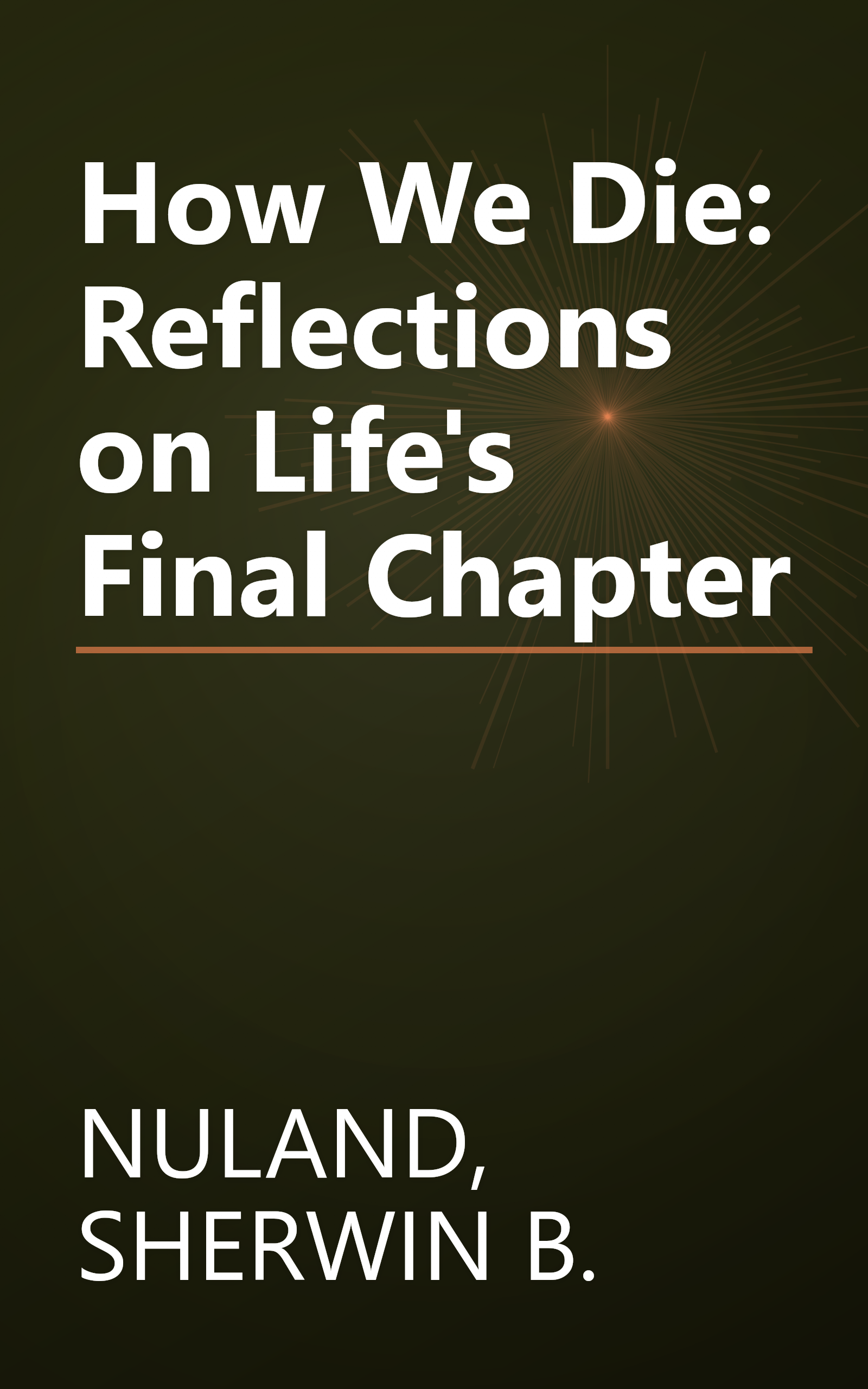 How We Die: Reflections on Life's Final Chapter book cover