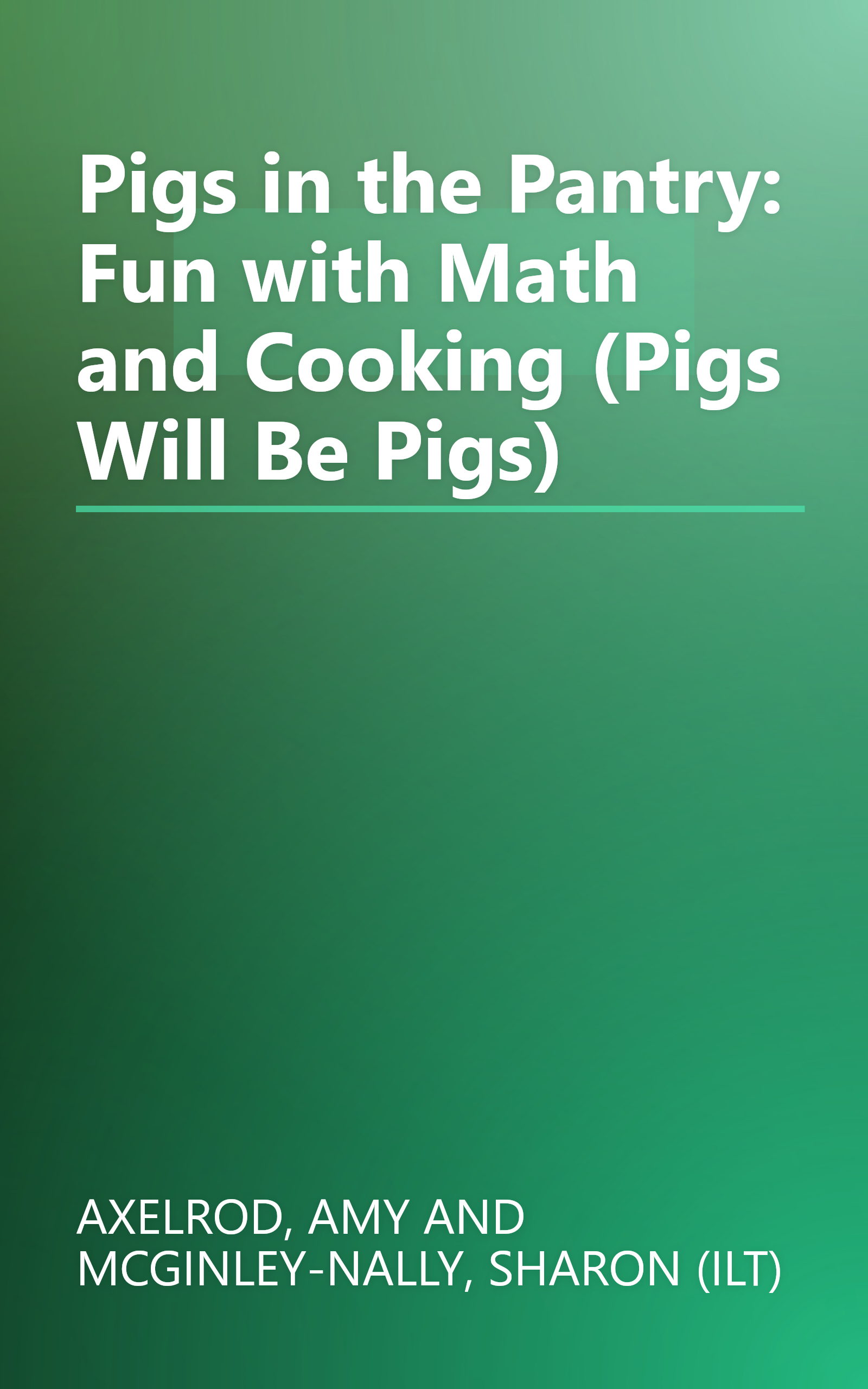 Pigs in the Pantry: Fun with Math and Cooking (Pigs Will Be Pigs) book cover