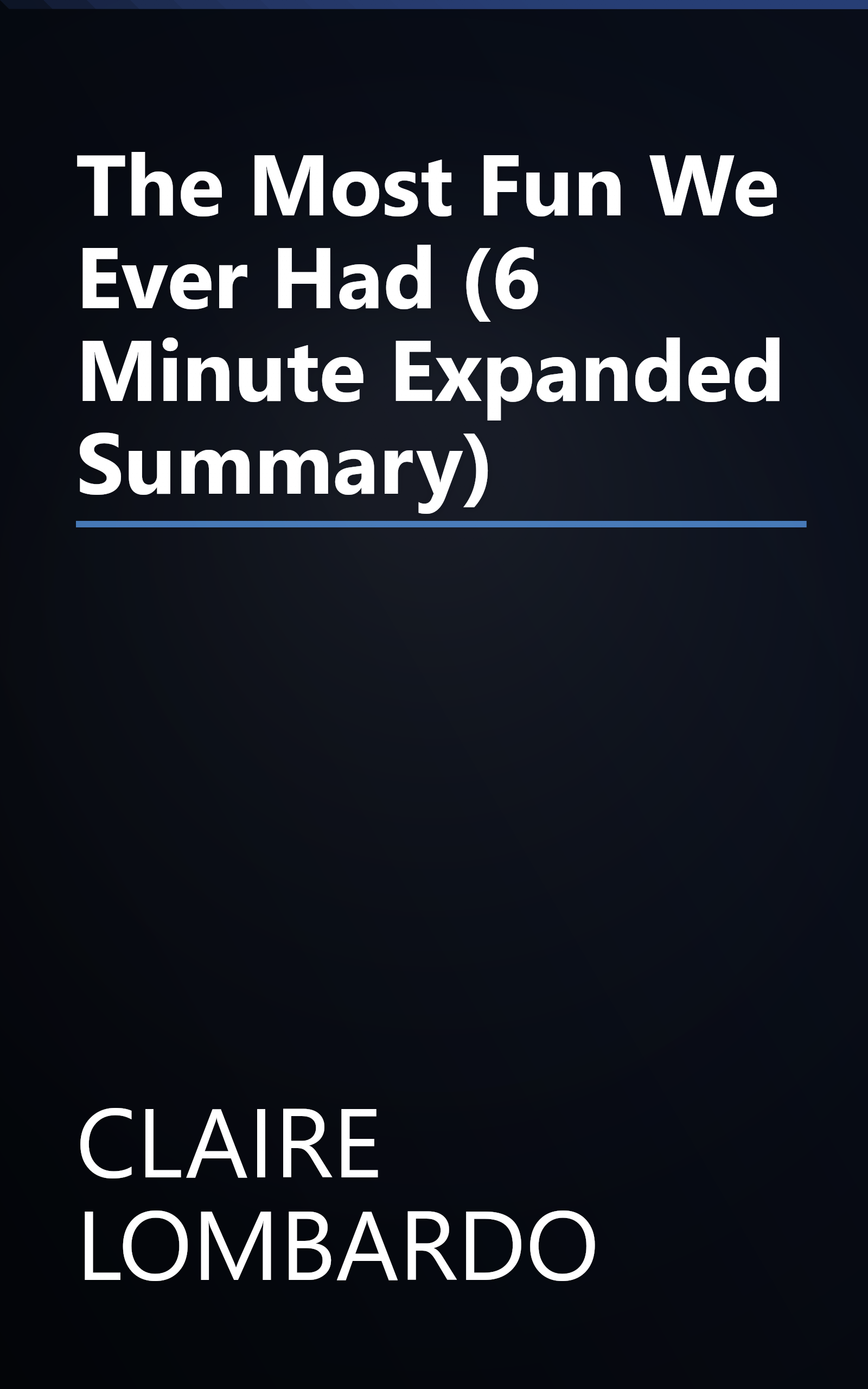 The Most Fun We Ever Had (6 Minute   Expanded Summary) book cover