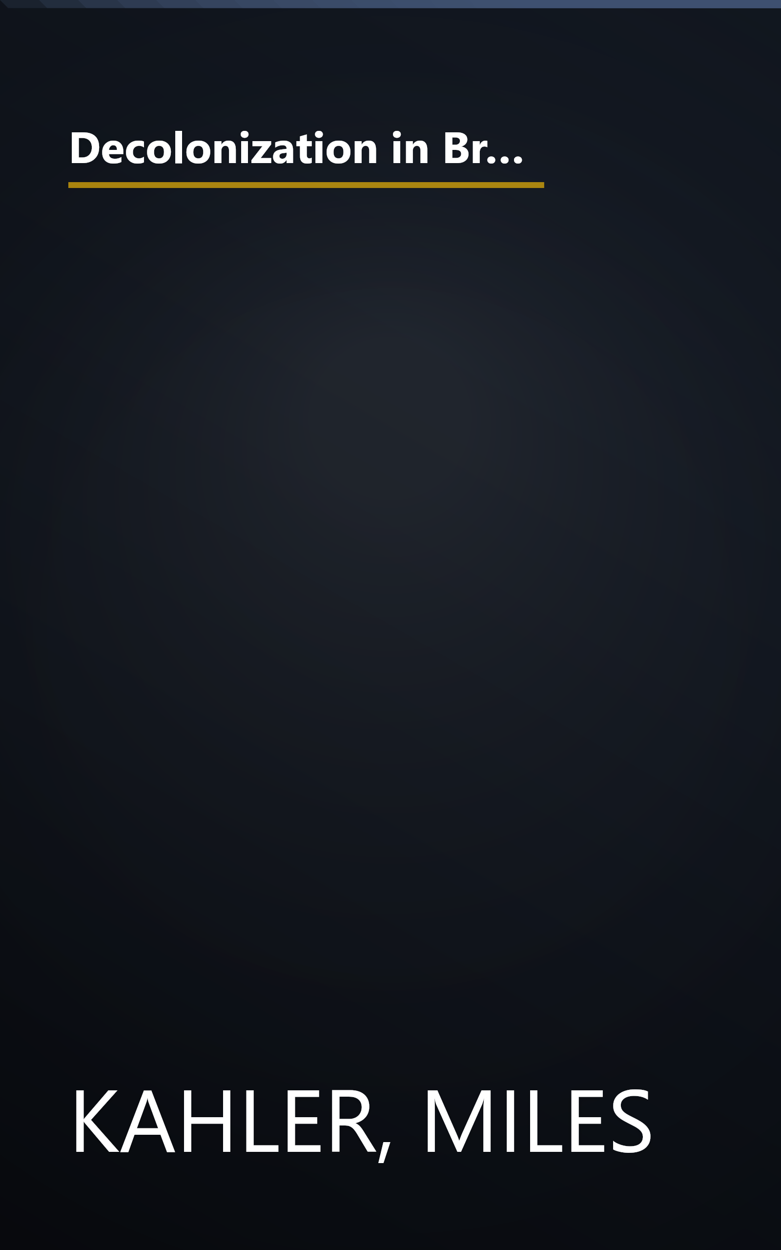 Decolonization in Britain and France: The Domestic Consequences of International Relations (Princeton Legacy Library, 2782) book cover