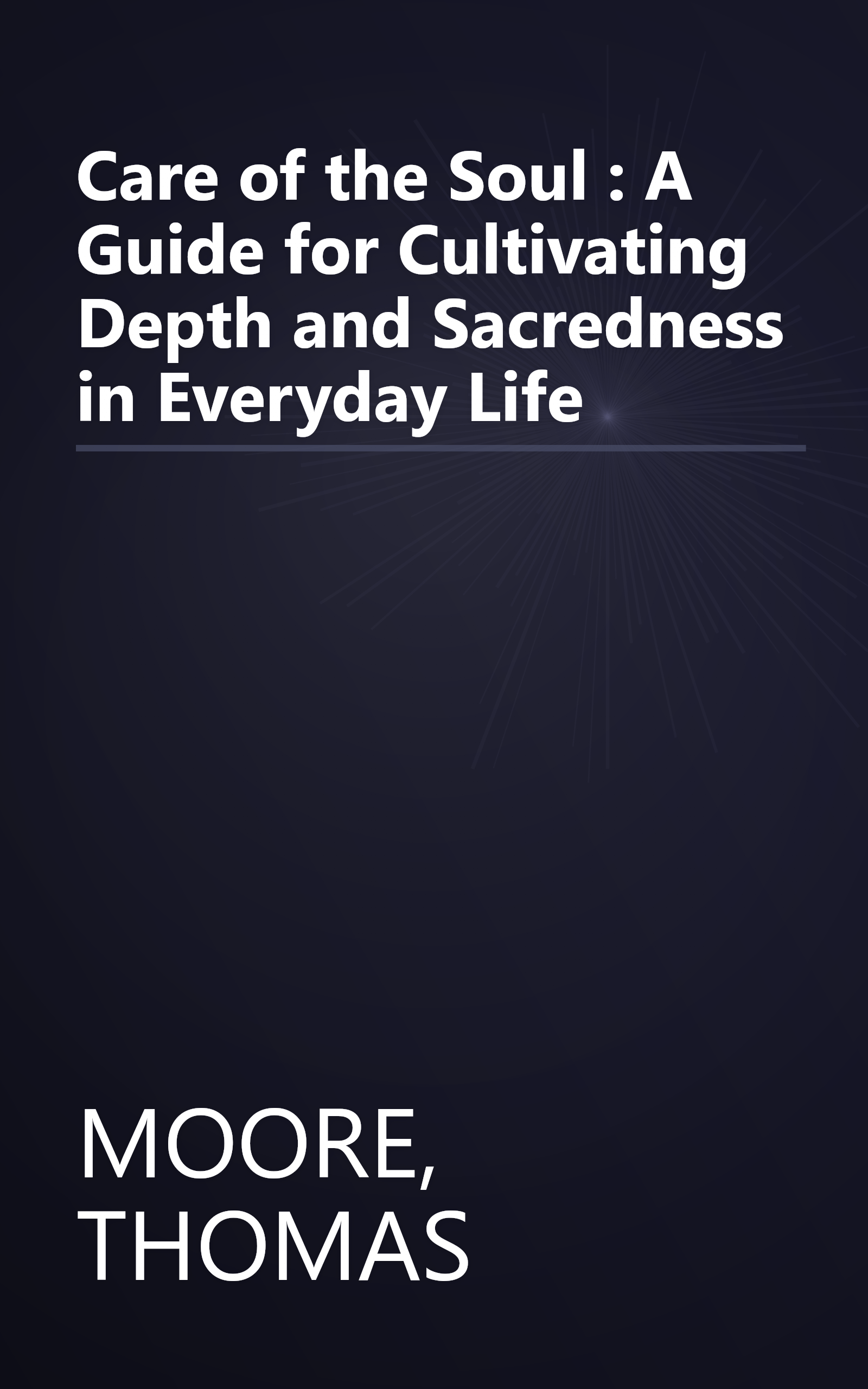 Care of the Soul : A Guide for Cultivating Depth and Sacredness in Everyday Life book cover