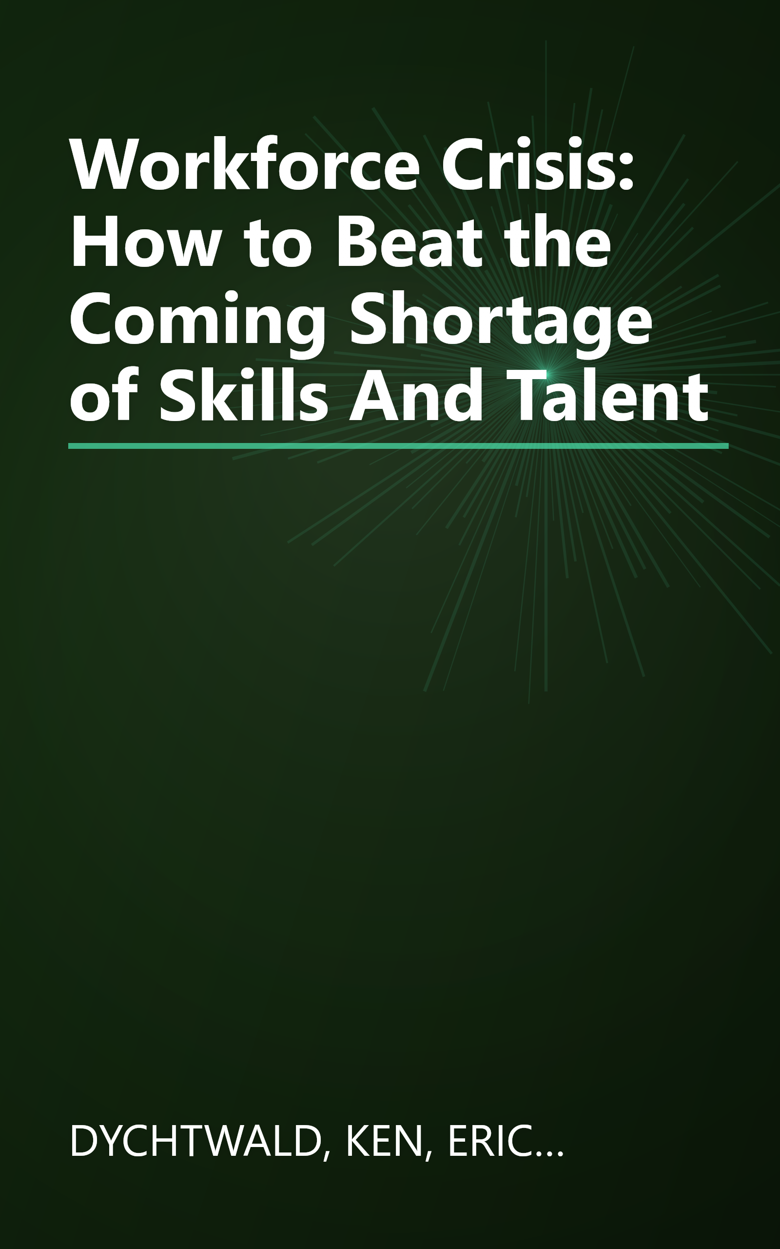 Workforce Crisis: How to Beat the Coming Shortage of Skills And Talent book cover
