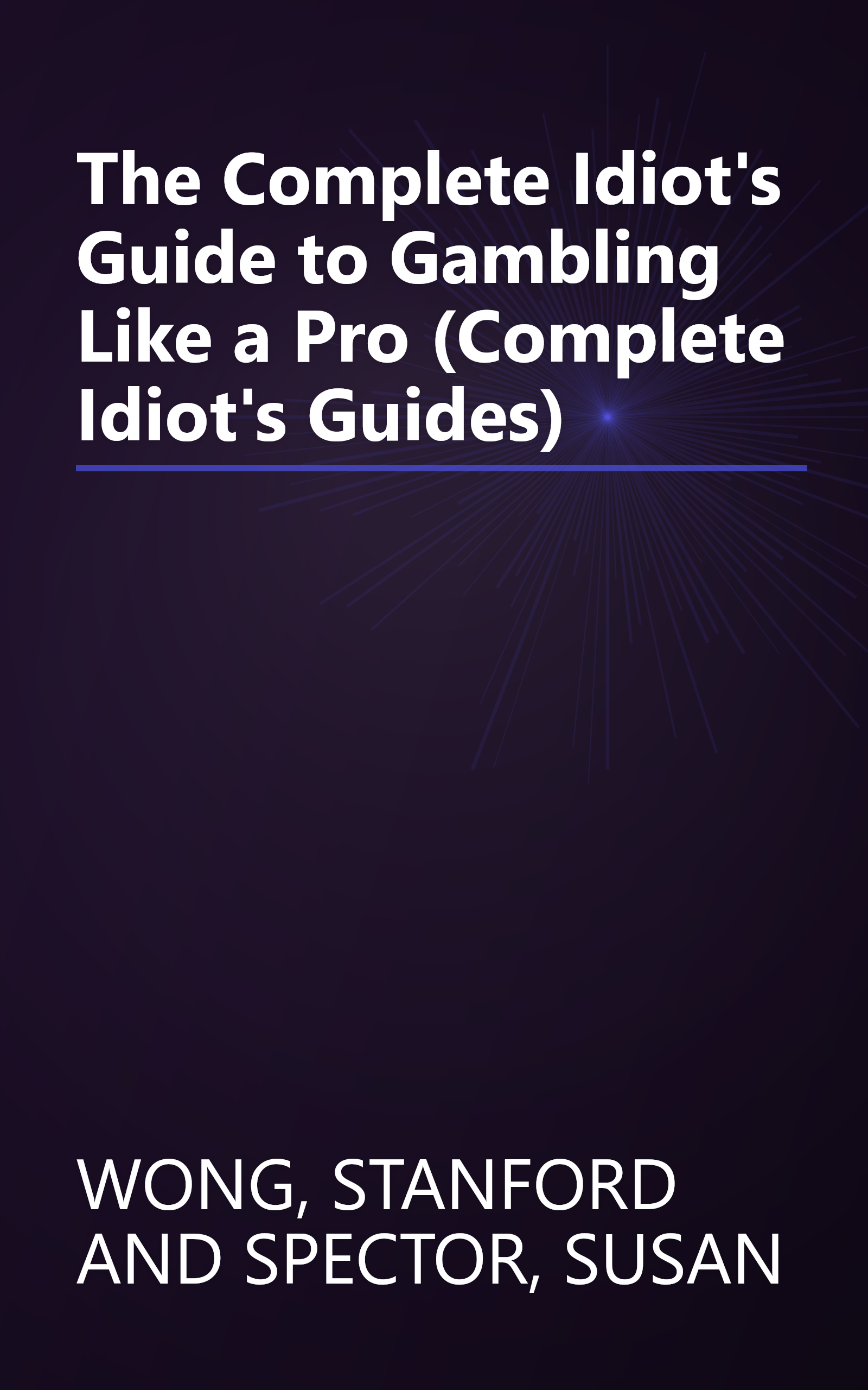 The Complete Idiot's Guide to Gambling Like a Pro (Complete Idiot's Guides) book cover
