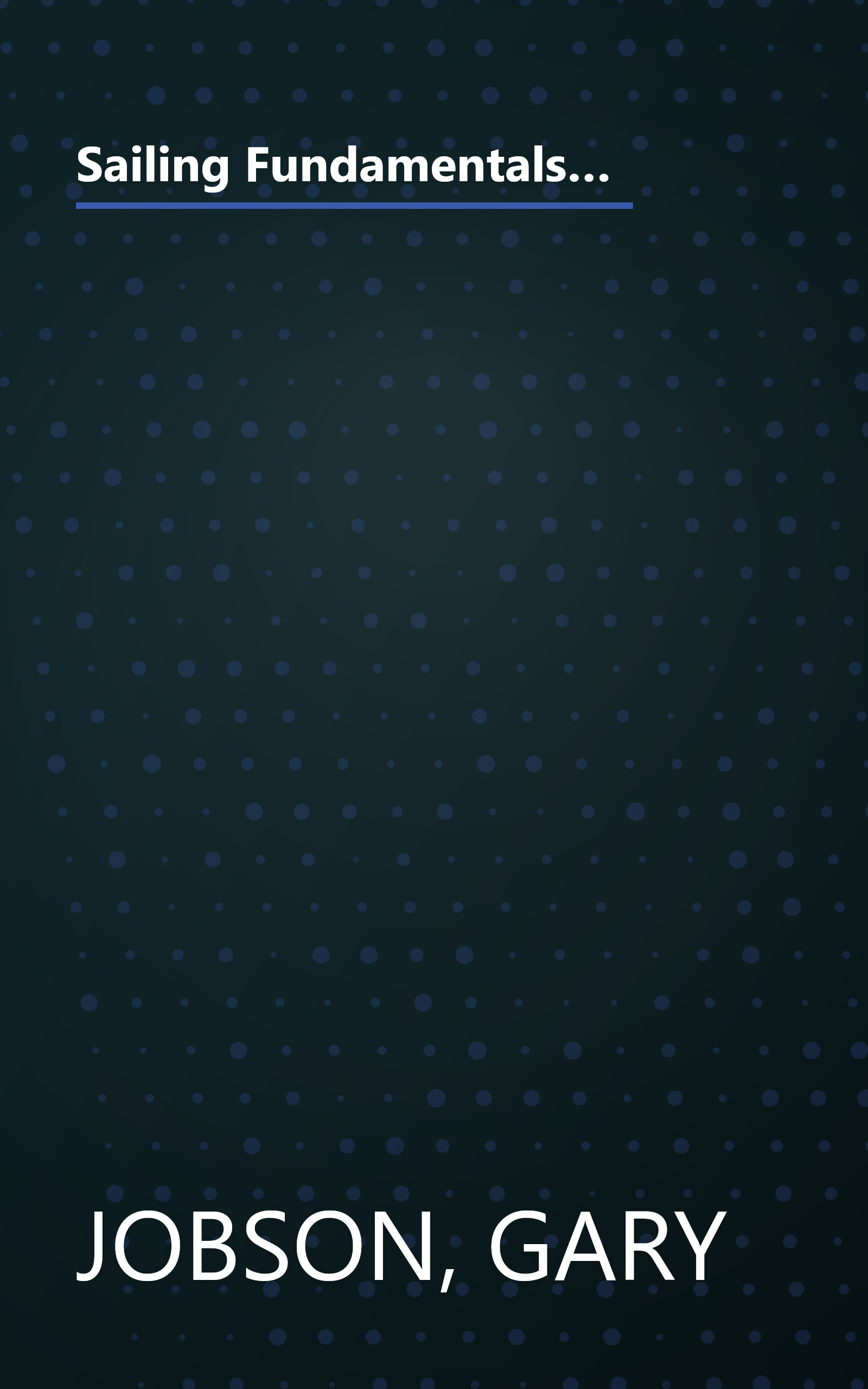 Sailing Fundamentals: The Official Learn-To-Sail Manual of the American Sailing Association and the United States Coast Guard Auxiliary book cover