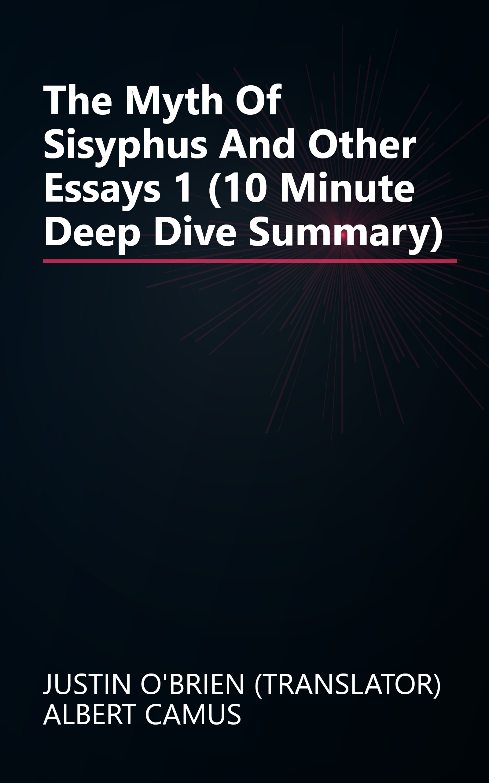 The Myth Of Sisyphus And Other Essays 1 (10 Minute   Deep Dive Summary) book cover