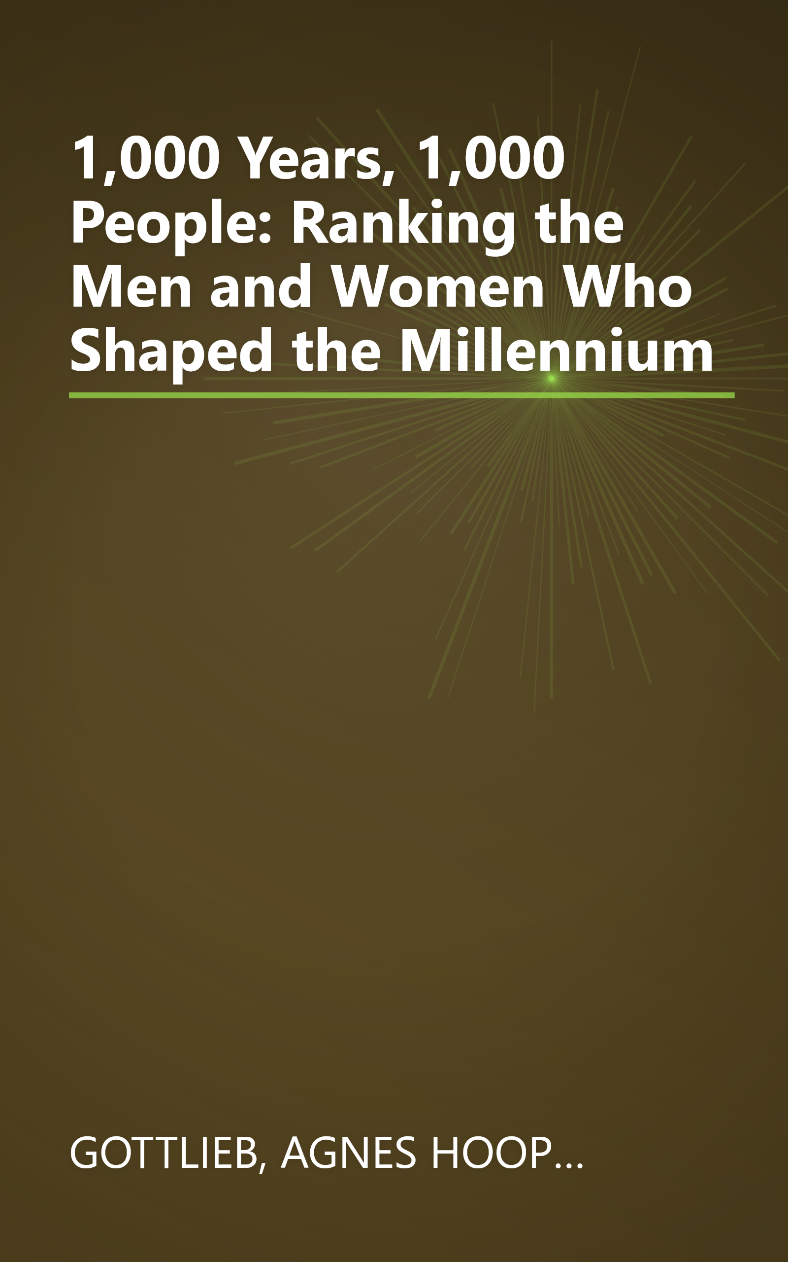 1,000 Years, 1,000 People: Ranking the Men and Women Who Shaped the Millennium book cover