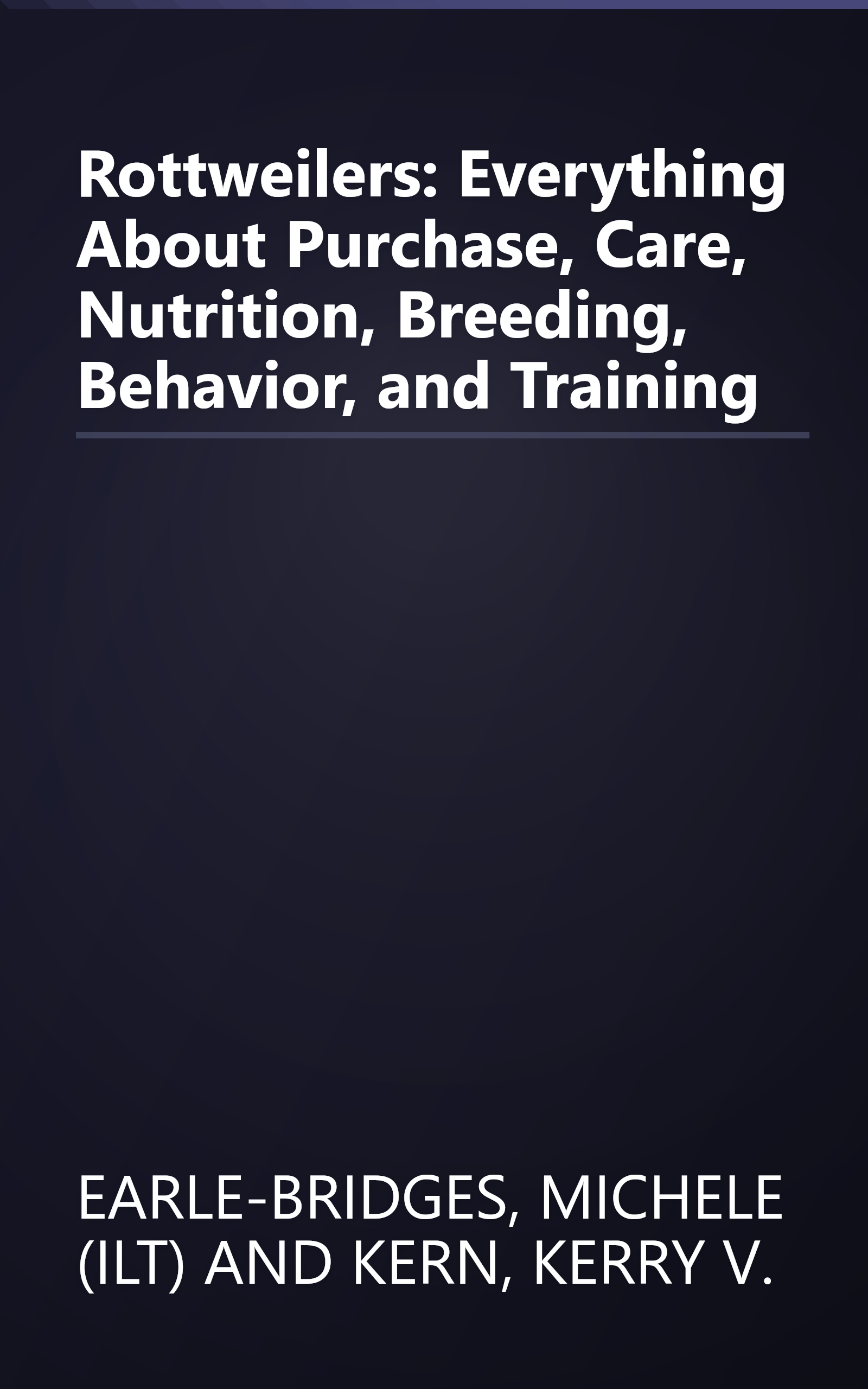 Rottweilers: Everything About Purchase, Care, Nutrition, Breeding, Behavior, and Training book cover