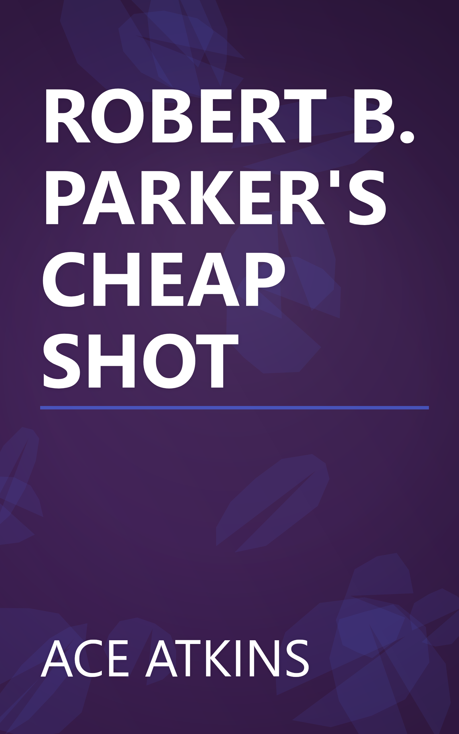 ROBERT B. PARKER'S CHEAP SHOT book cover