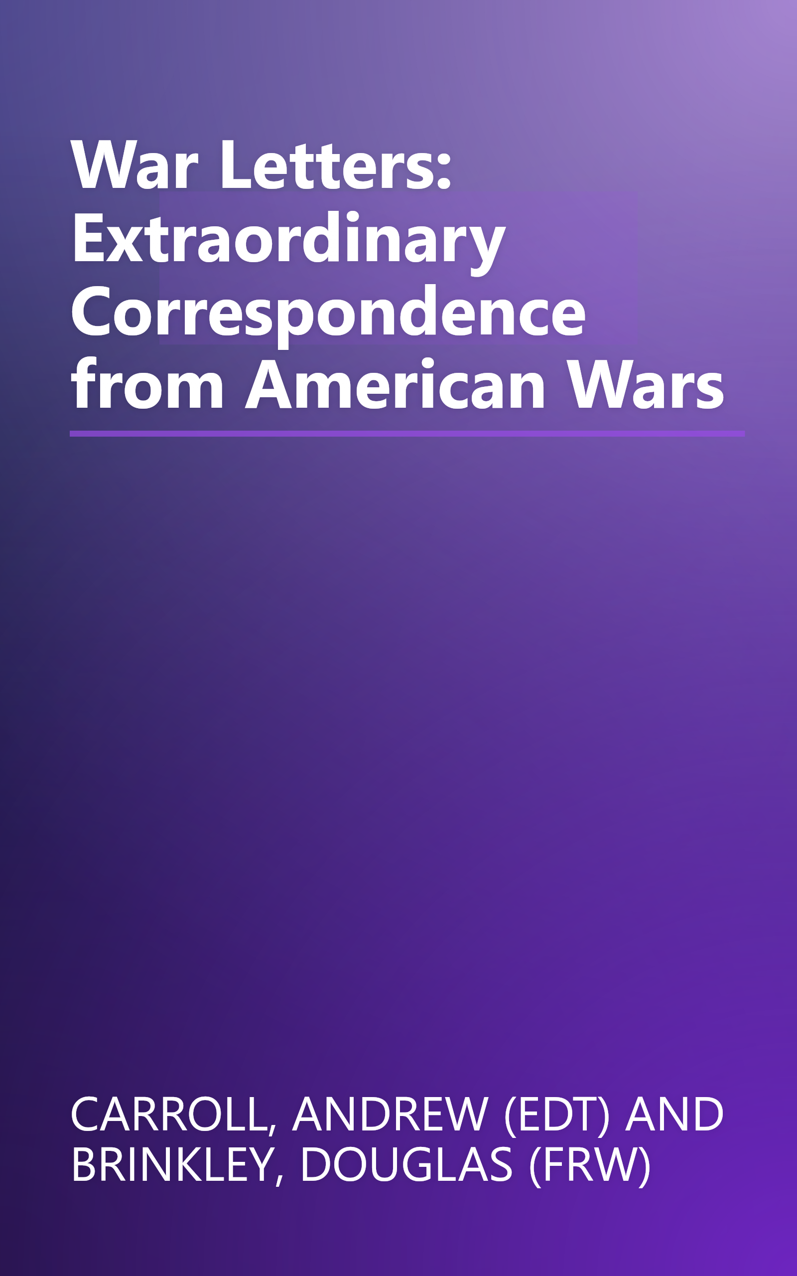 War Letters: Extraordinary Correspondence from American Wars book cover