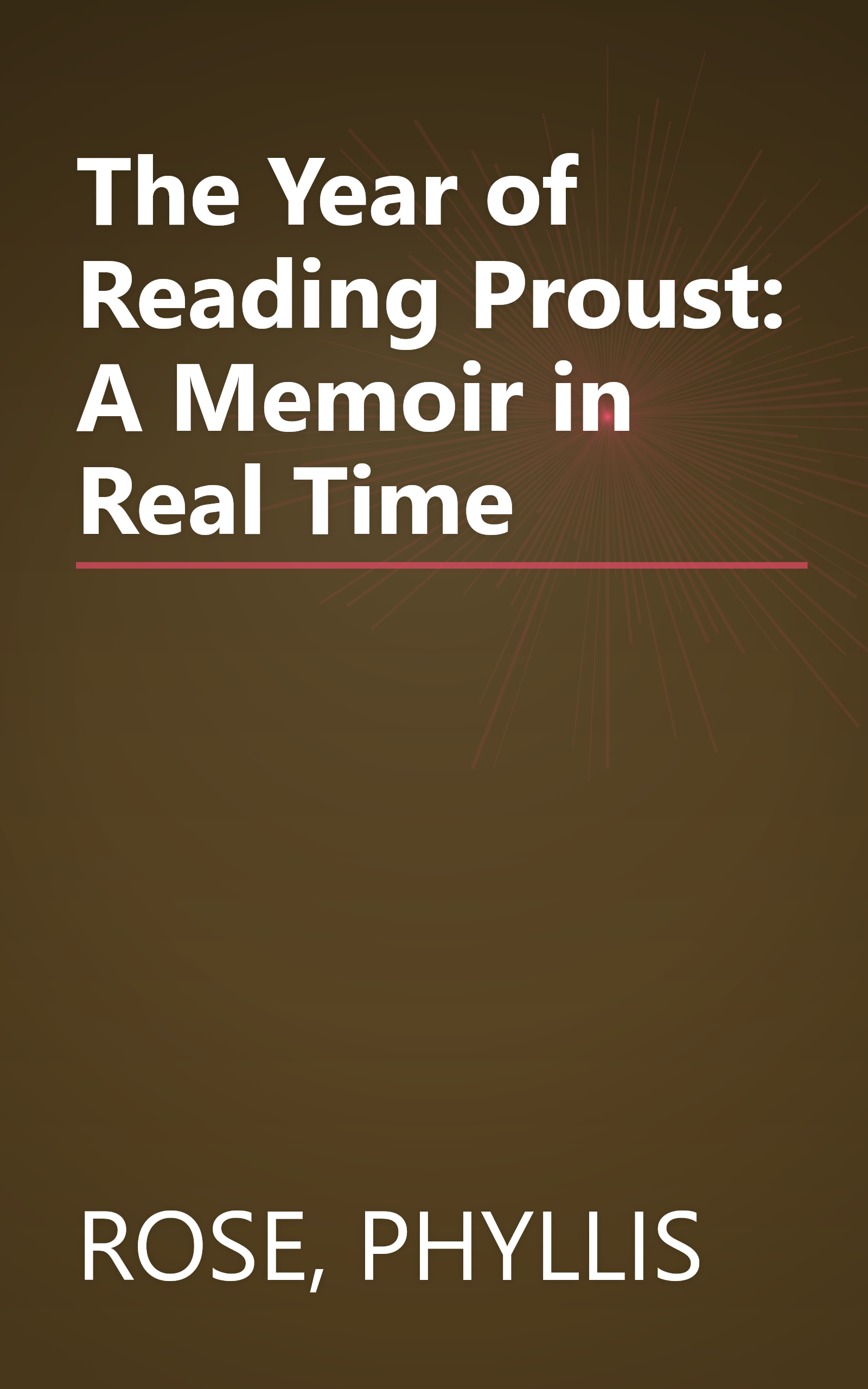 The Year of Reading Proust: A Memoir in Real Time book cover