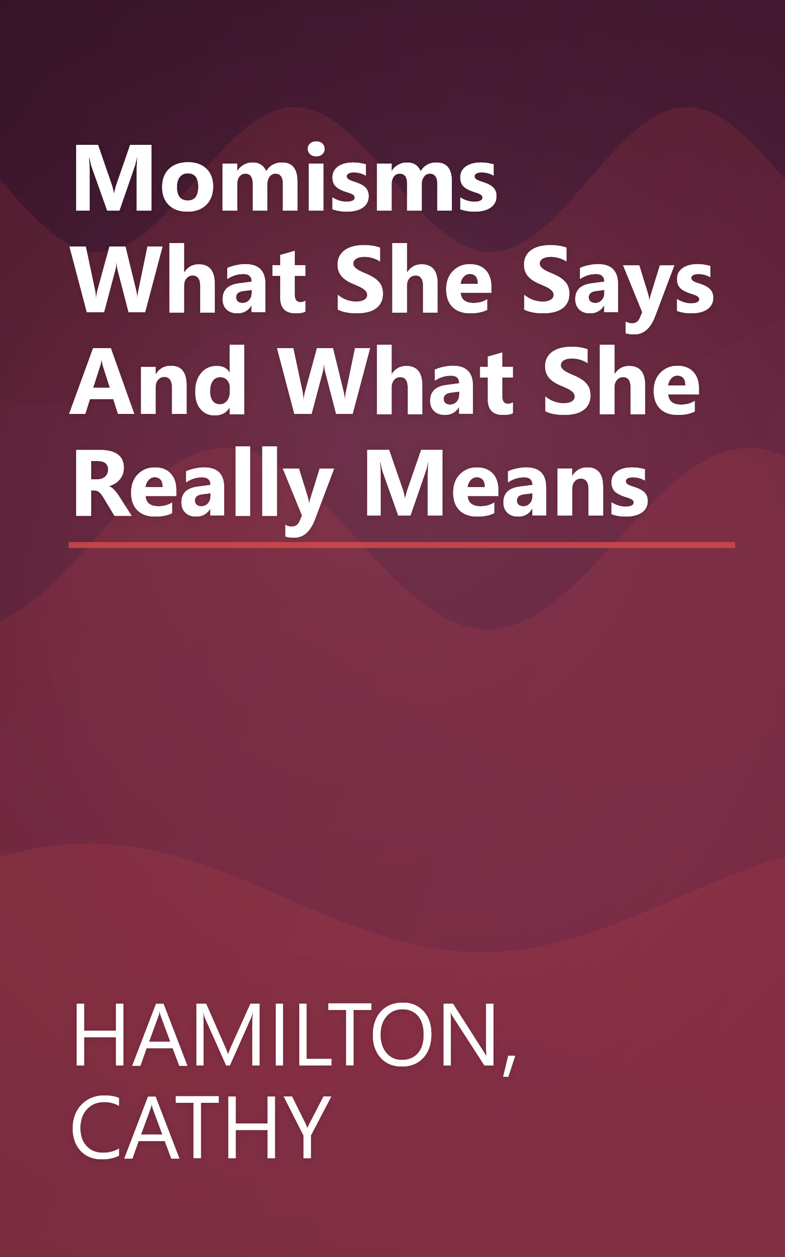 Momisms What She Says And What She Really Means book cover