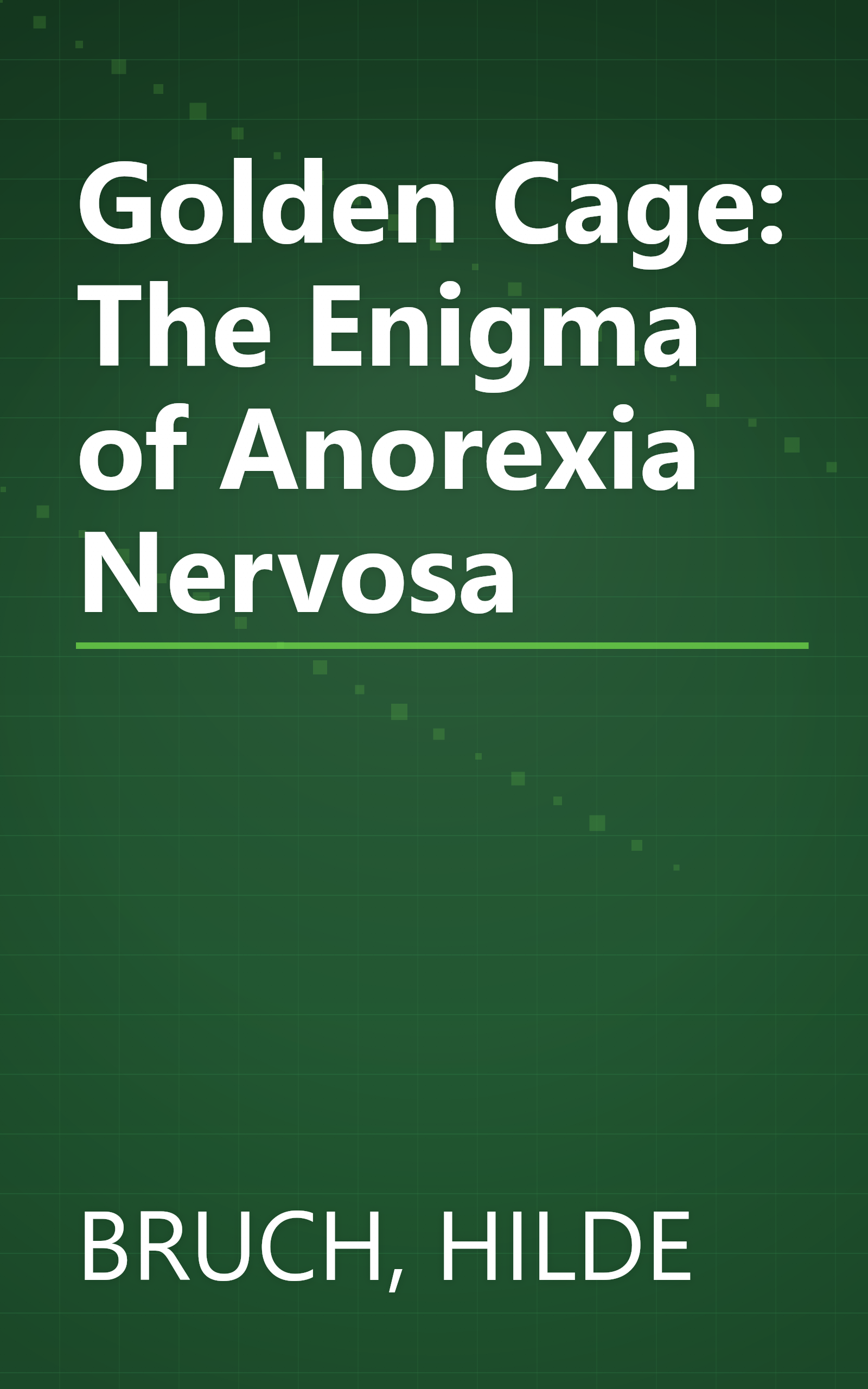 Golden Cage: The Enigma of Anorexia Nervosa book cover