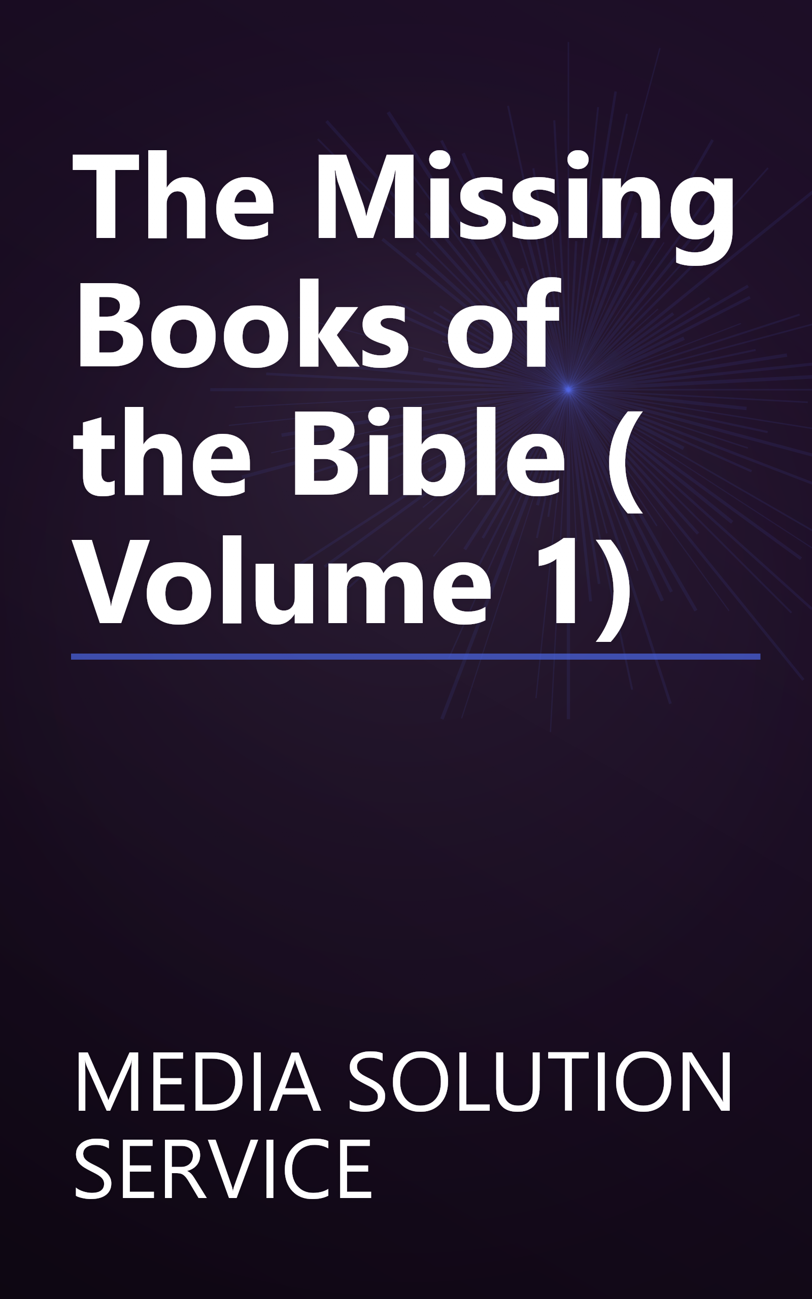 The Missing Books of the Bible ( Volume 1) book cover