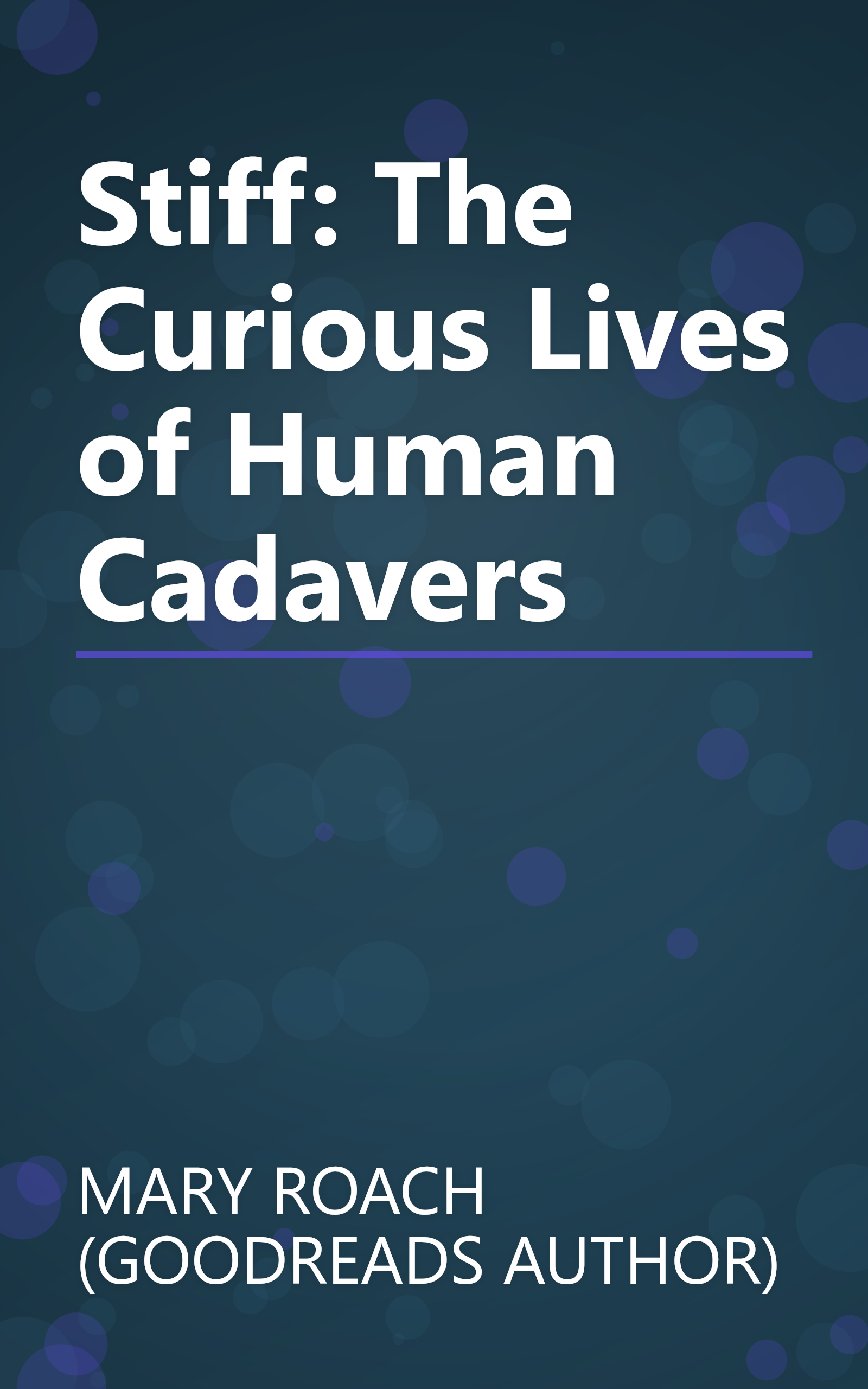Stiff: The Curious Lives of Human Cadavers book cover
