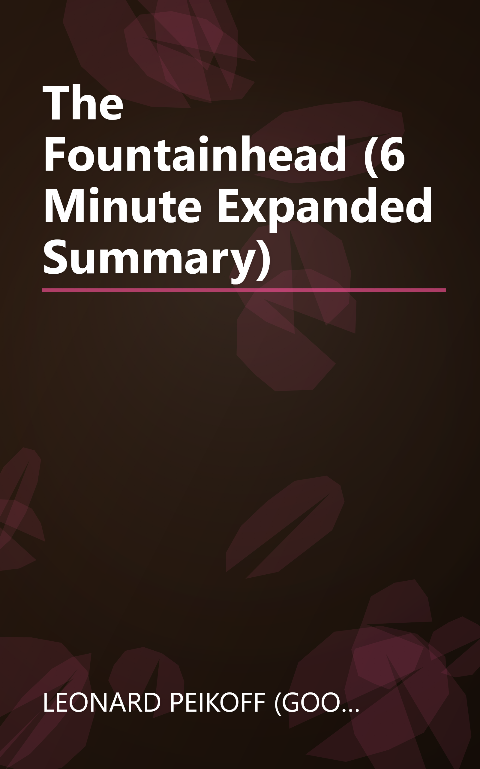 The Fountainhead (6 Minute   Expanded Summary) book cover