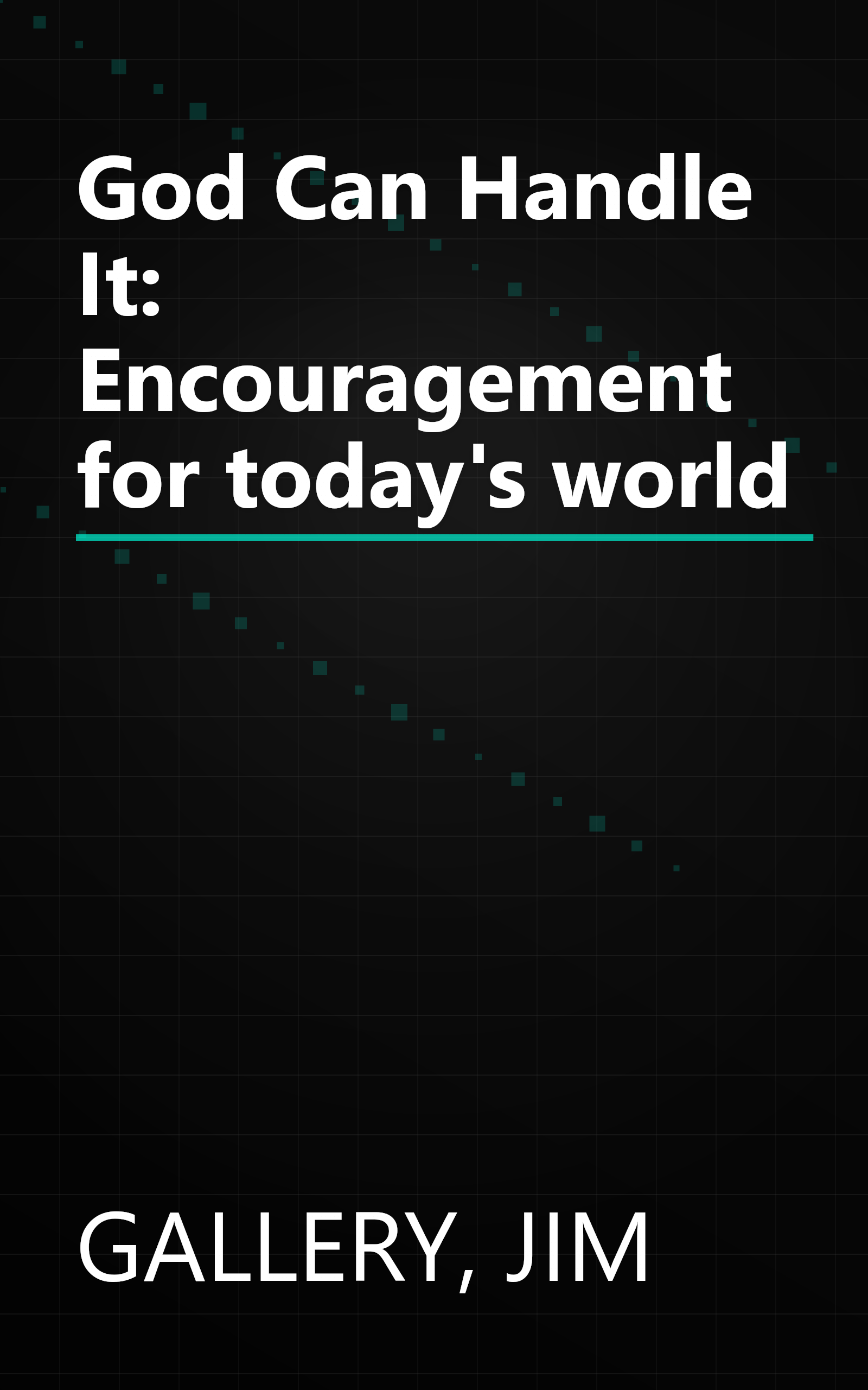 God Can Handle It: Encouragement for today's world book cover