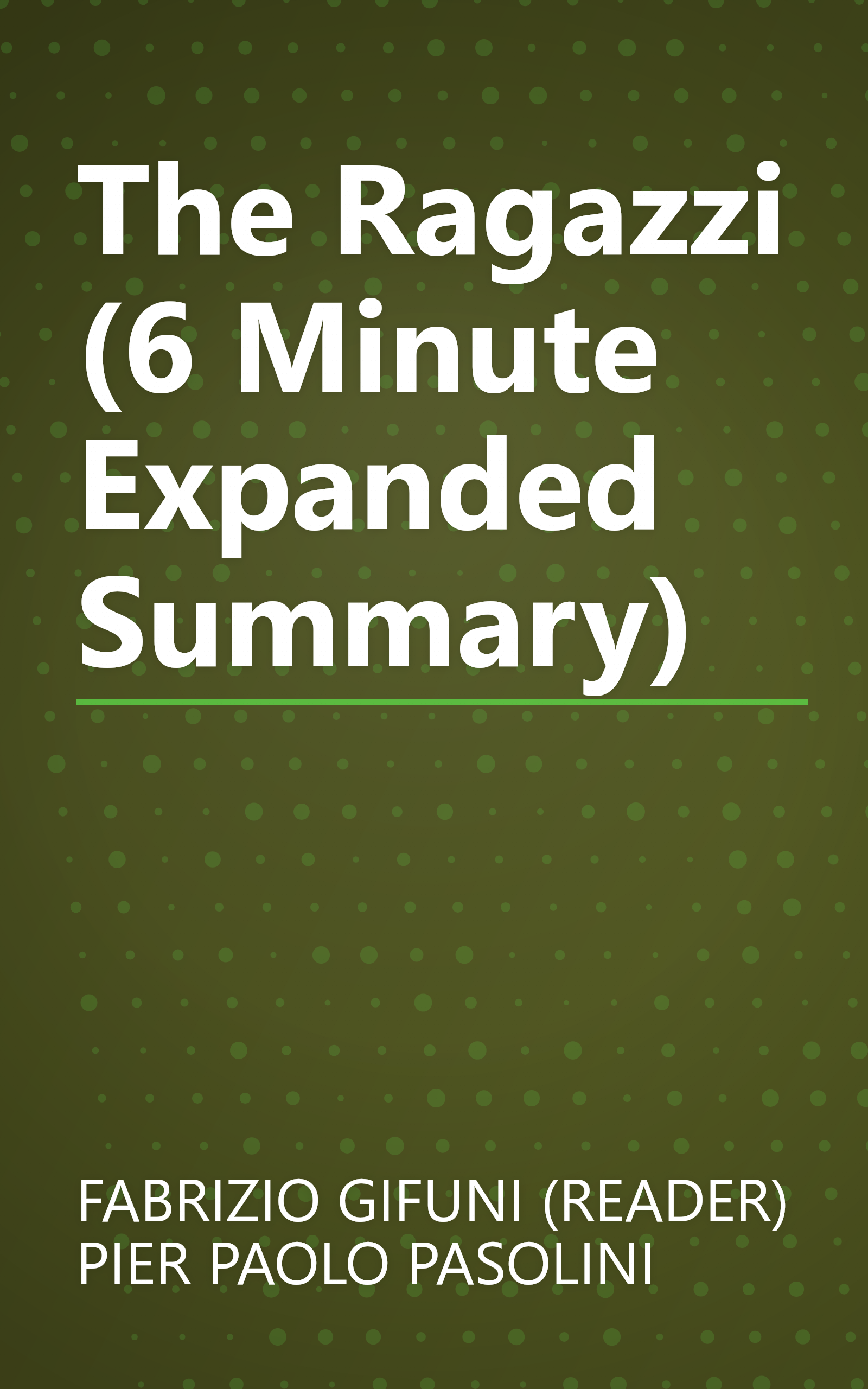 The Ragazzi (6 Minute   Expanded Summary) book cover