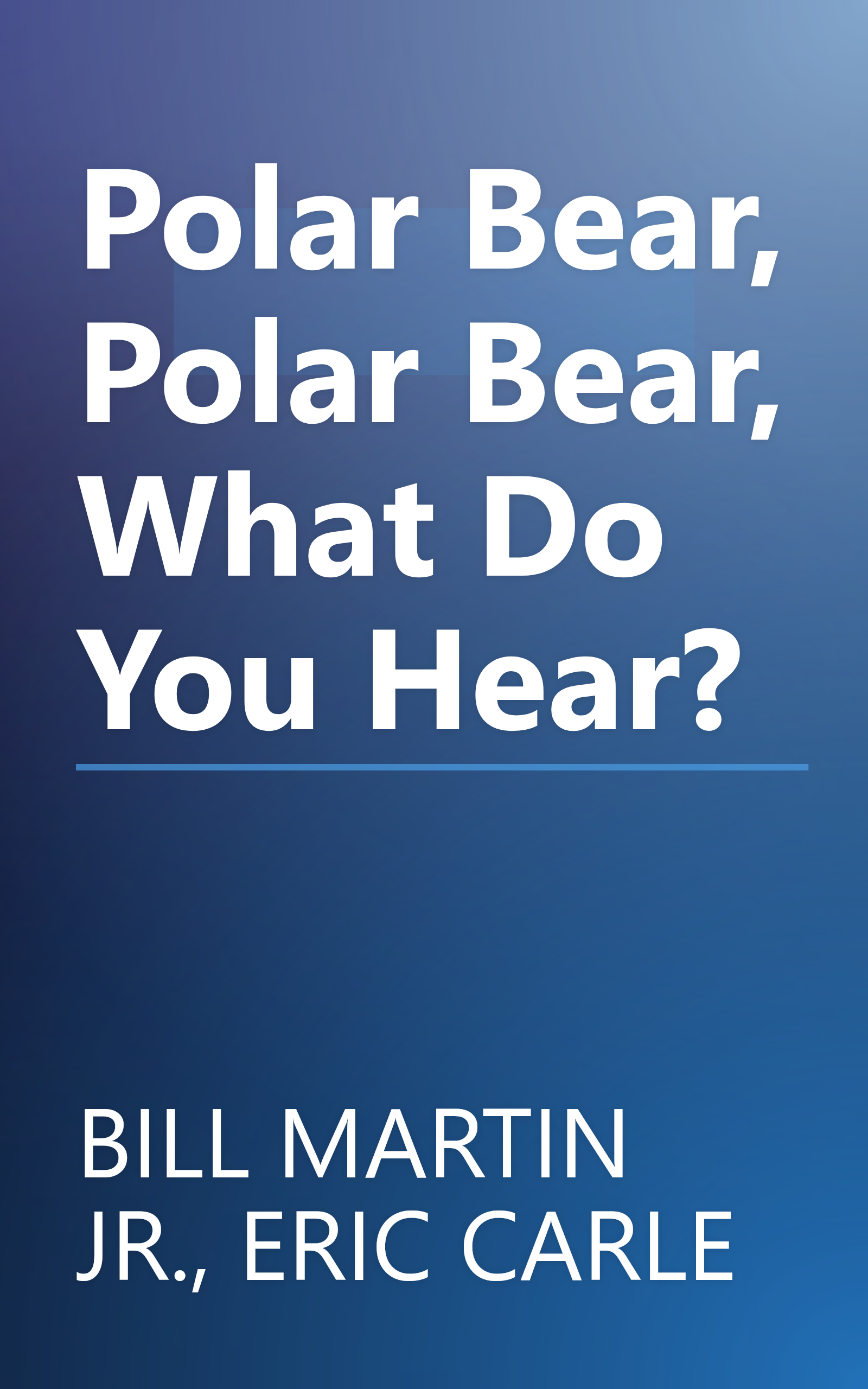 Polar Bear, Polar Bear, What Do You Hear? book cover