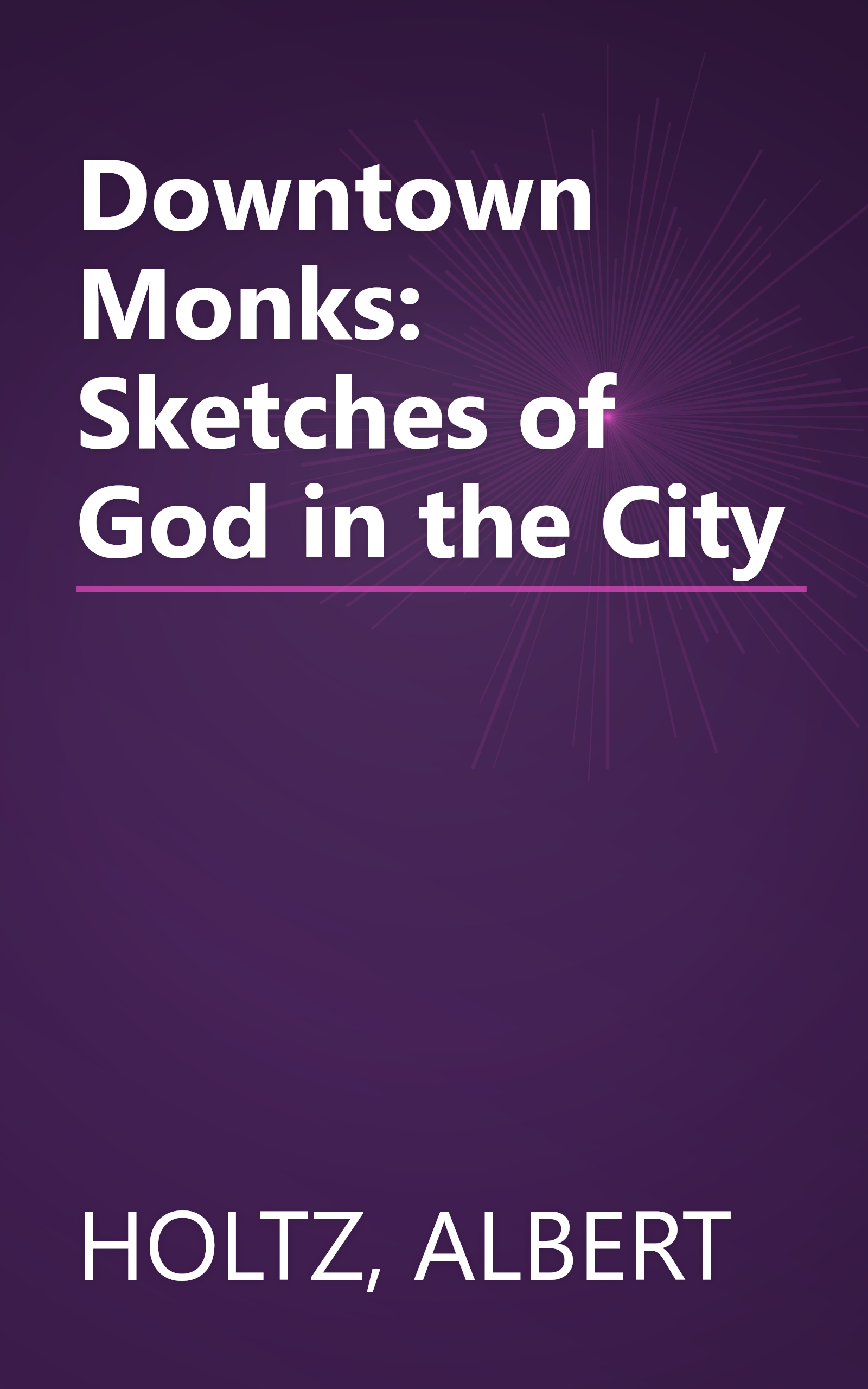 Downtown Monks: Sketches of God in the City book cover
