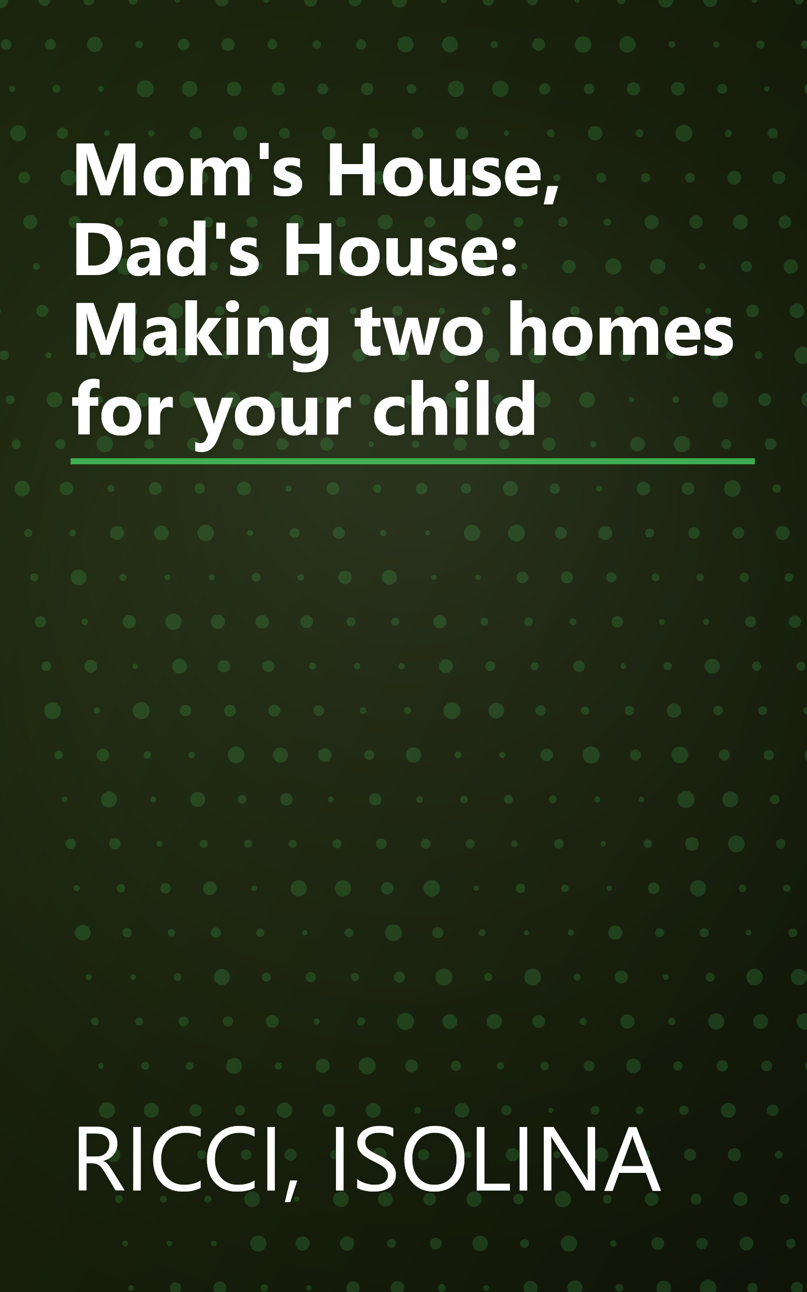 Mom's House, Dad's House: Making two homes for your child book cover