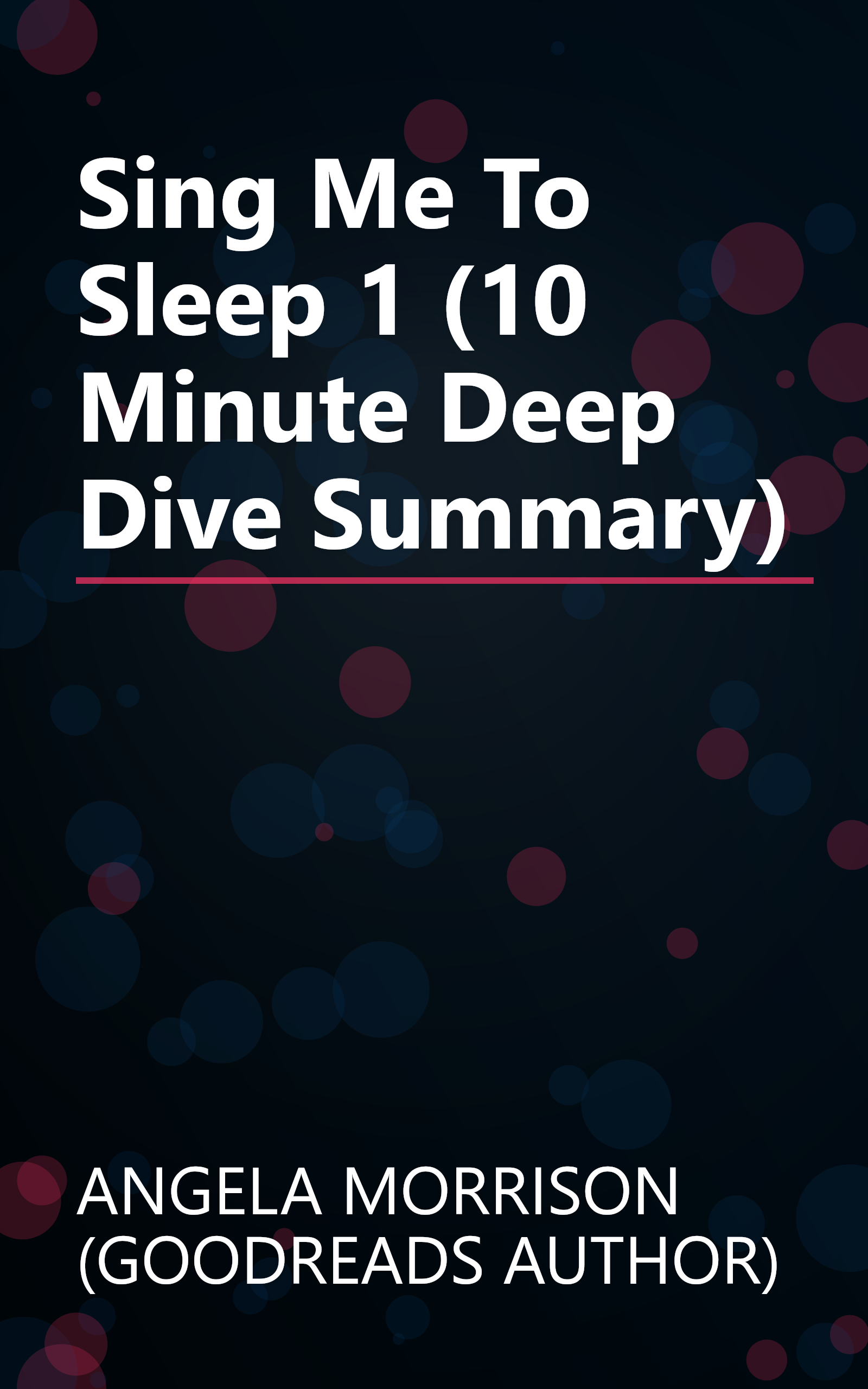 Sing Me To Sleep 1 (10 Minute   Deep Dive Summary) book cover