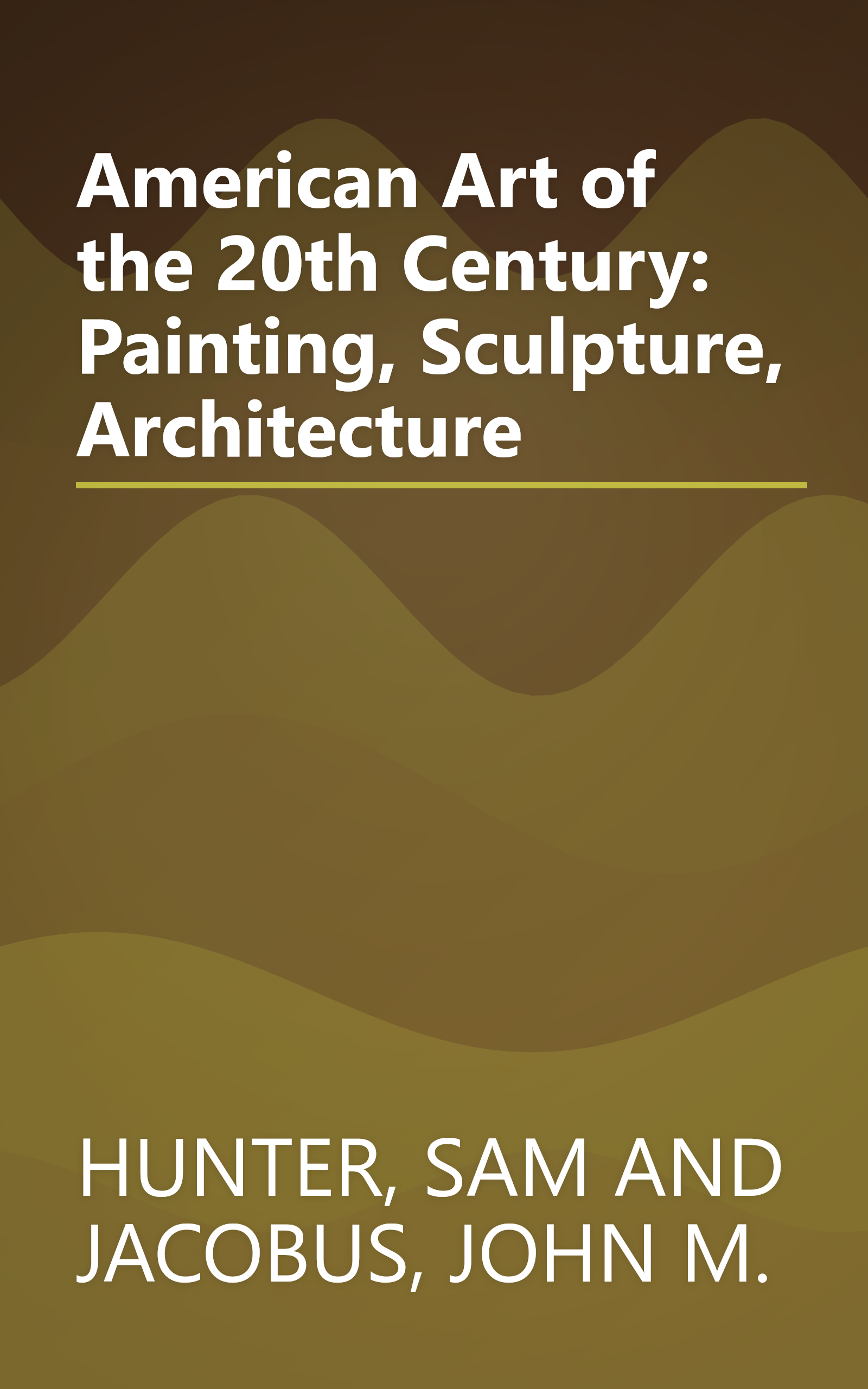 American Art of the 20th Century: Painting, Sculpture, Architecture book cover