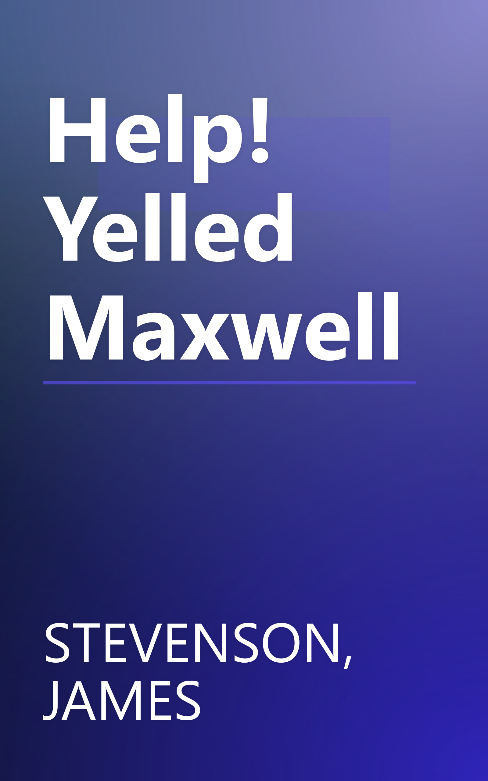 Help! Yelled Maxwell book cover