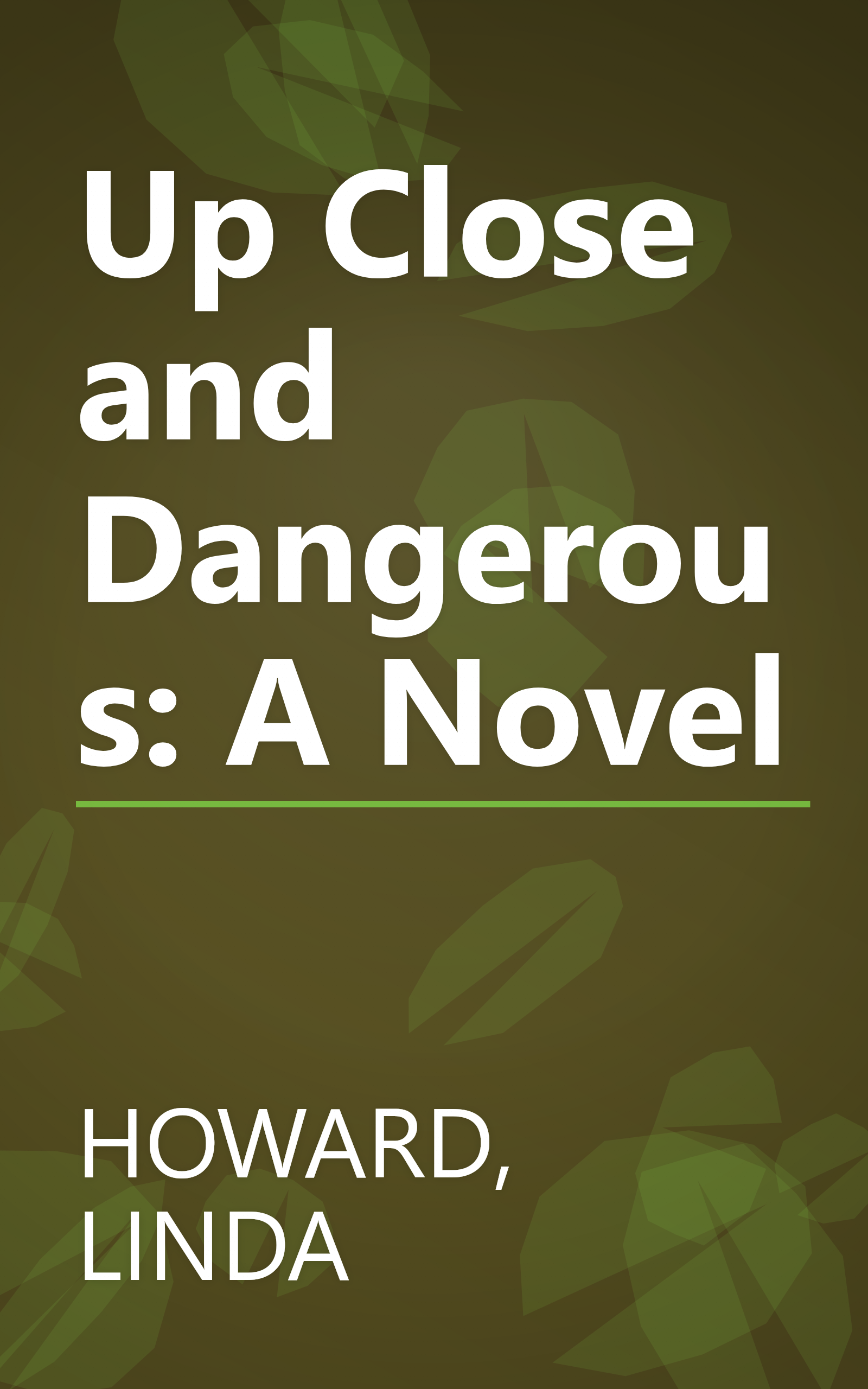 Up Close and Dangerous: A Novel book cover