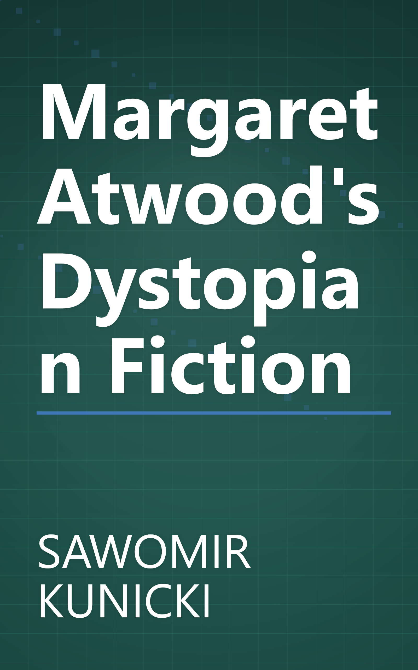 Margaret Atwood's Dystopian Fiction book cover
