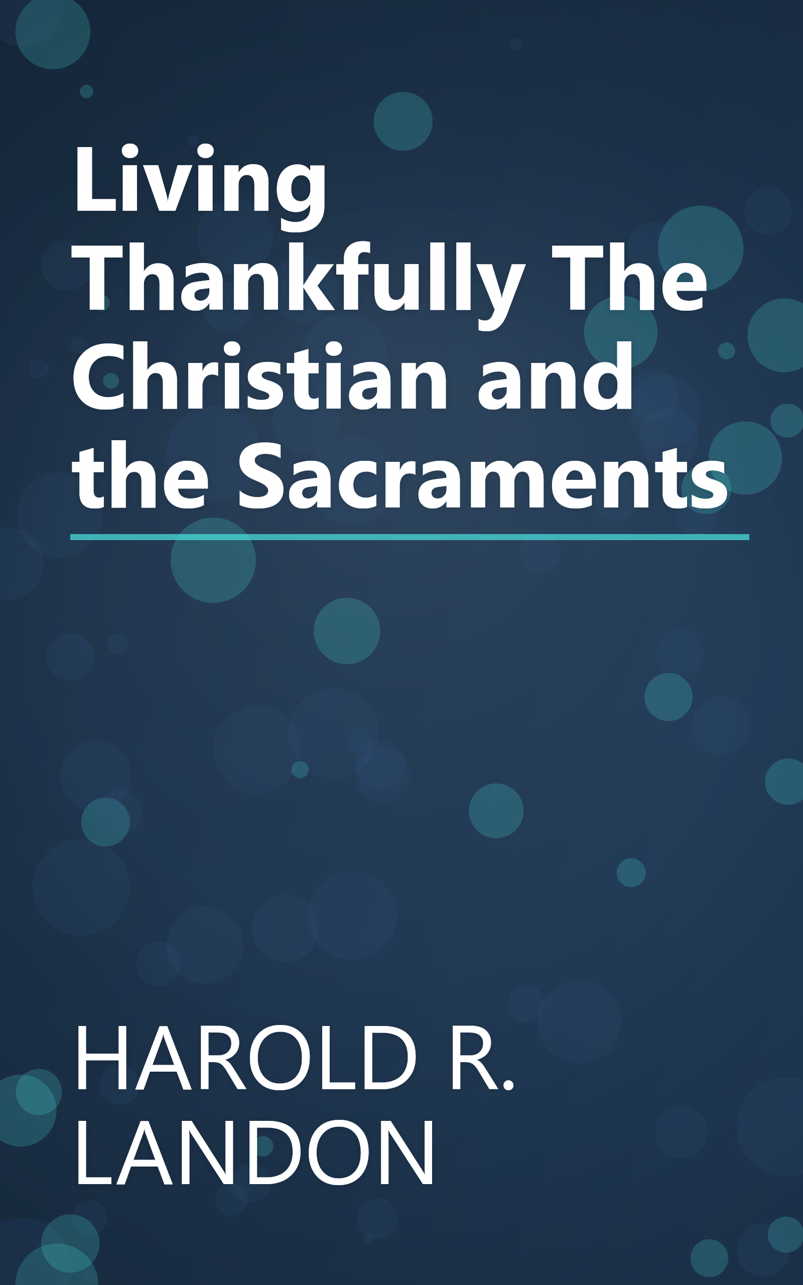Living Thankfully The Christian and the Sacraments book cover
