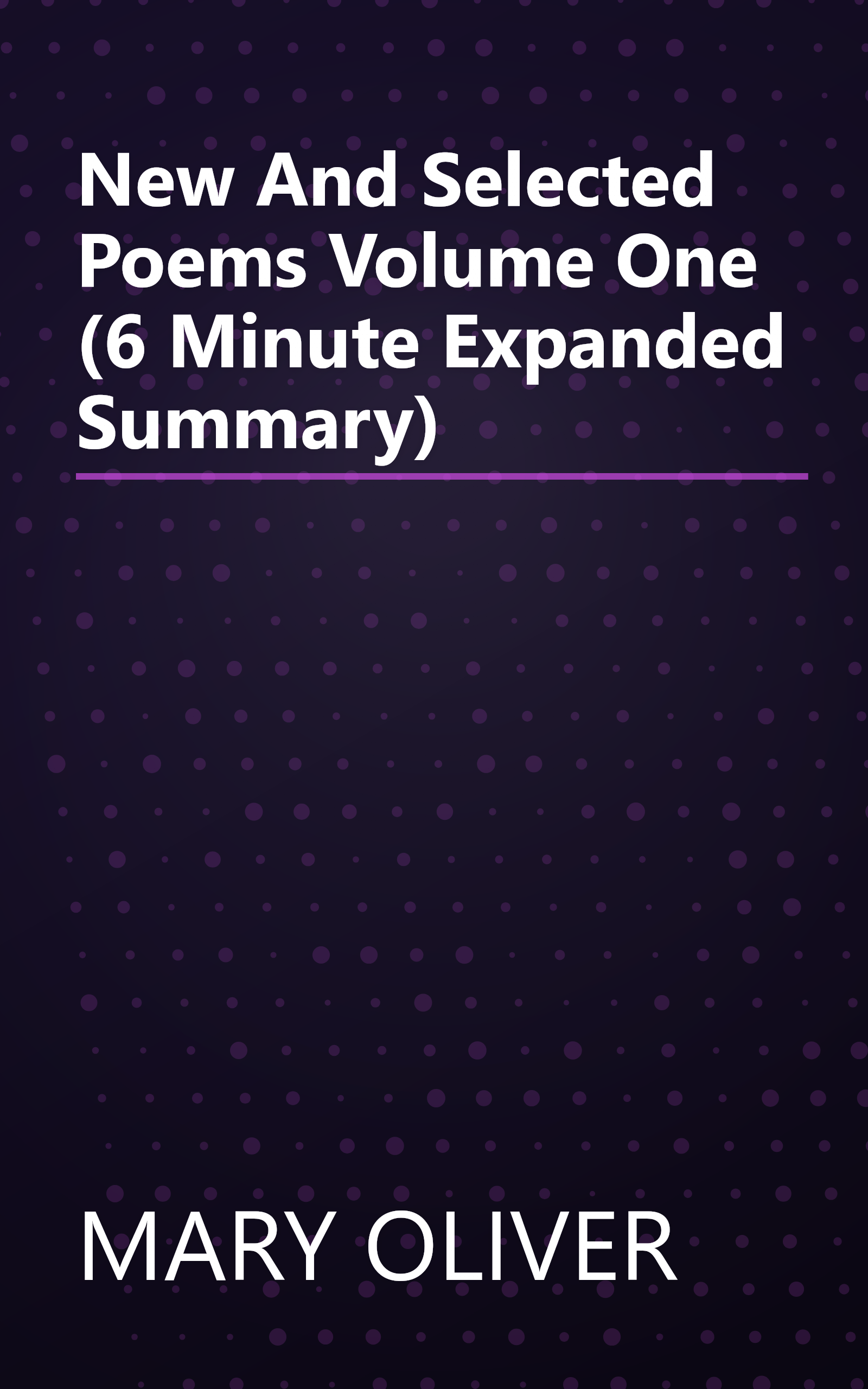 New And Selected Poems  Volume One (6 Minute   Expanded Summary) book cover