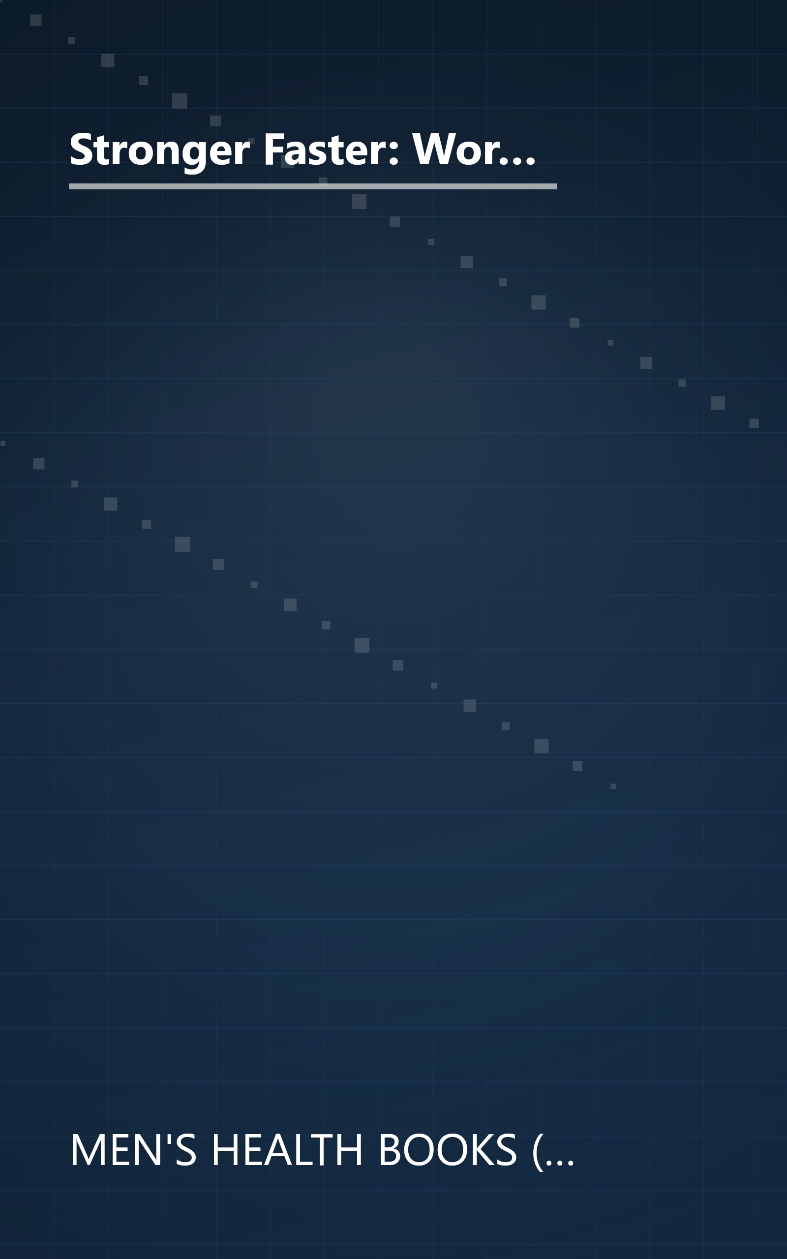 Stronger Faster: Workday Workouts That Build Maximum Muscle in Minimum Time (Men's Health Life Improvement Guides) book cover