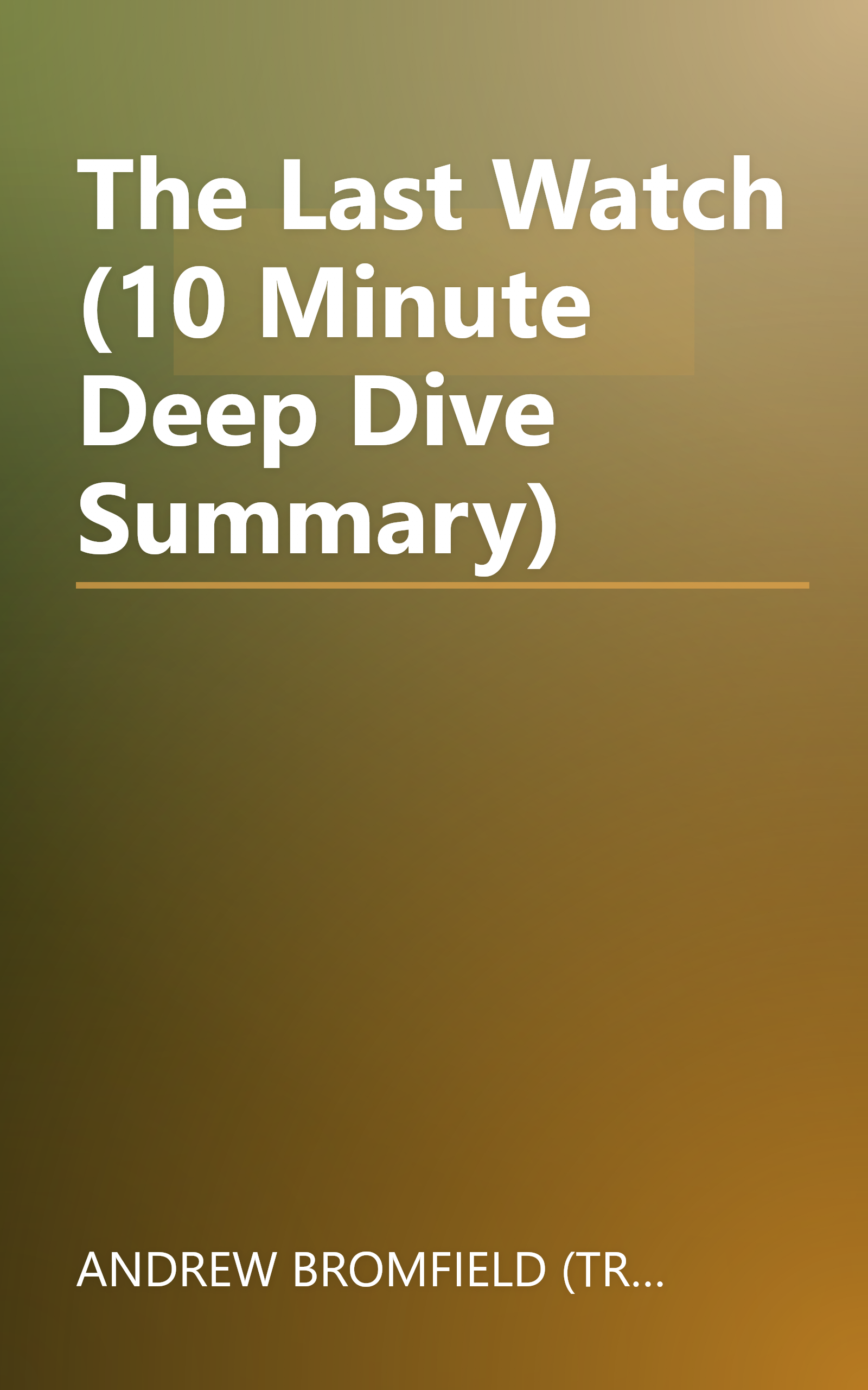 The Last Watch (10 Minute   Deep Dive Summary) book cover