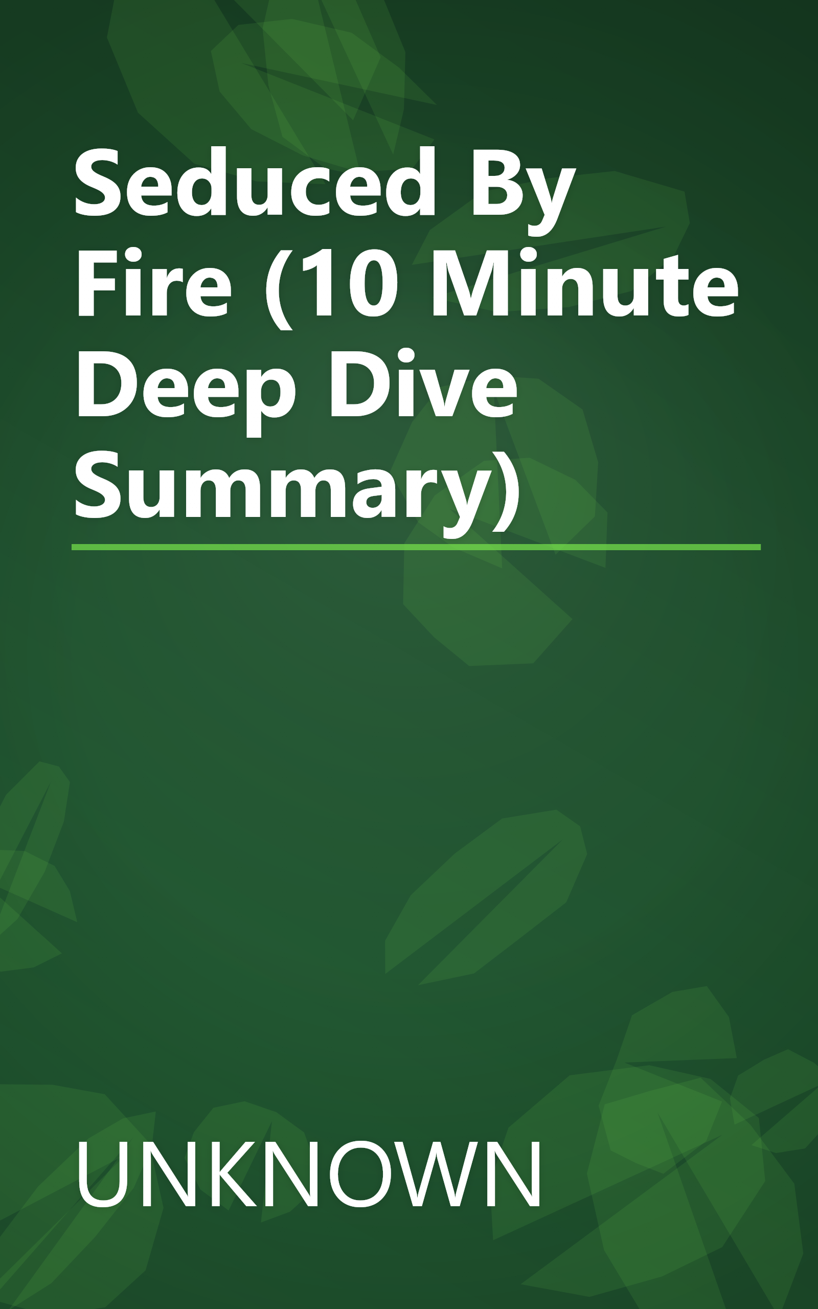 Seduced By Fire (10 Minute   Deep Dive Summary) book cover