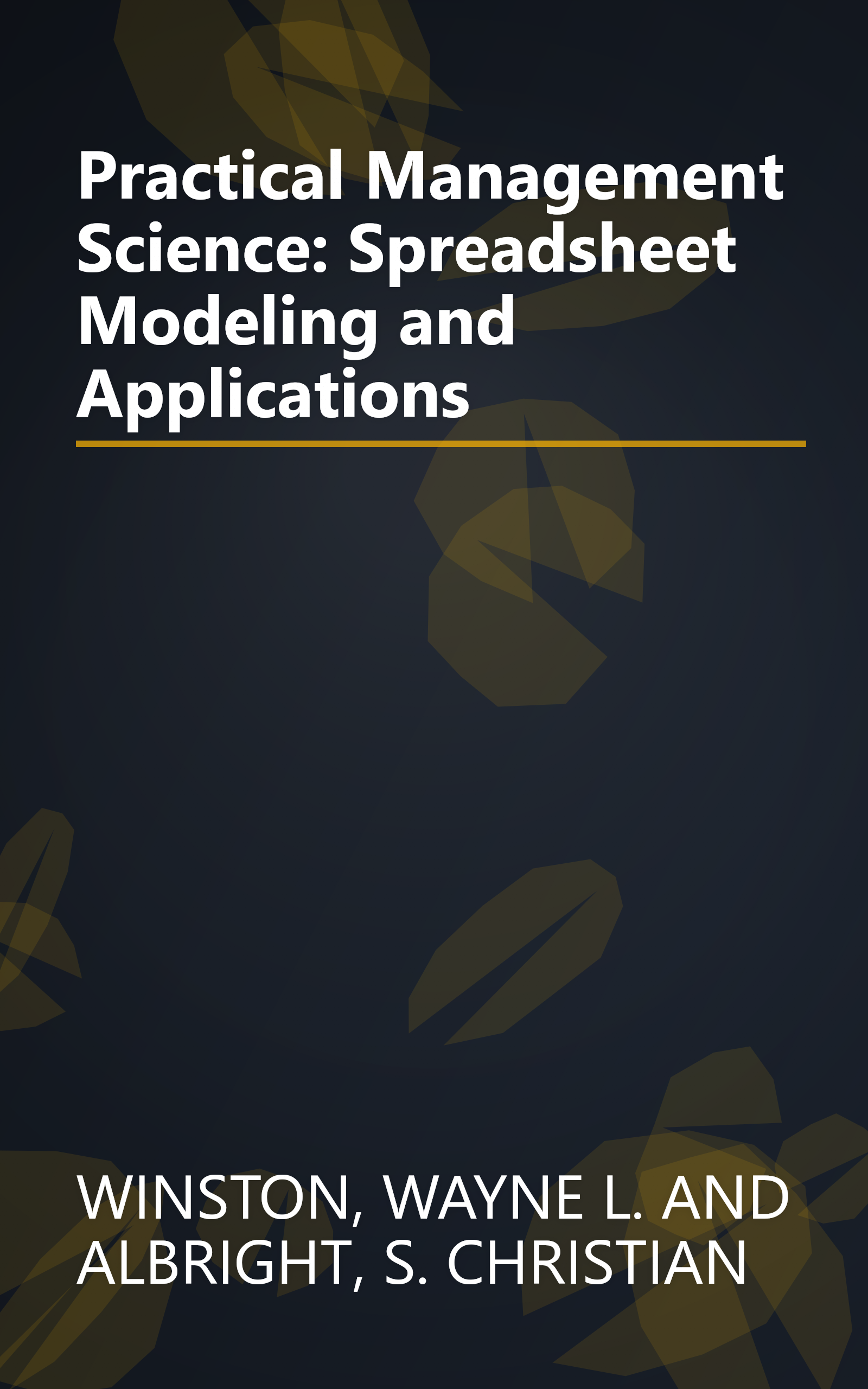Practical Management Science: Spreadsheet Modeling and Applications book cover
