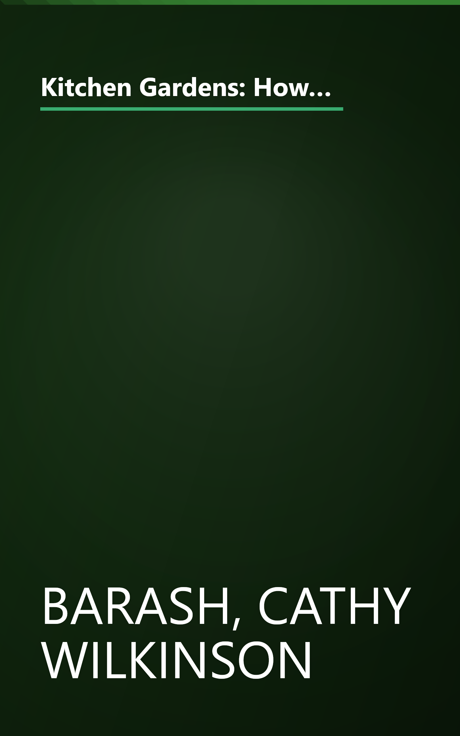 Kitchen Gardens: How to Create a Beautiful and Functional Culinary Garden (Taylor's Weekend Gardening Guides) book cover