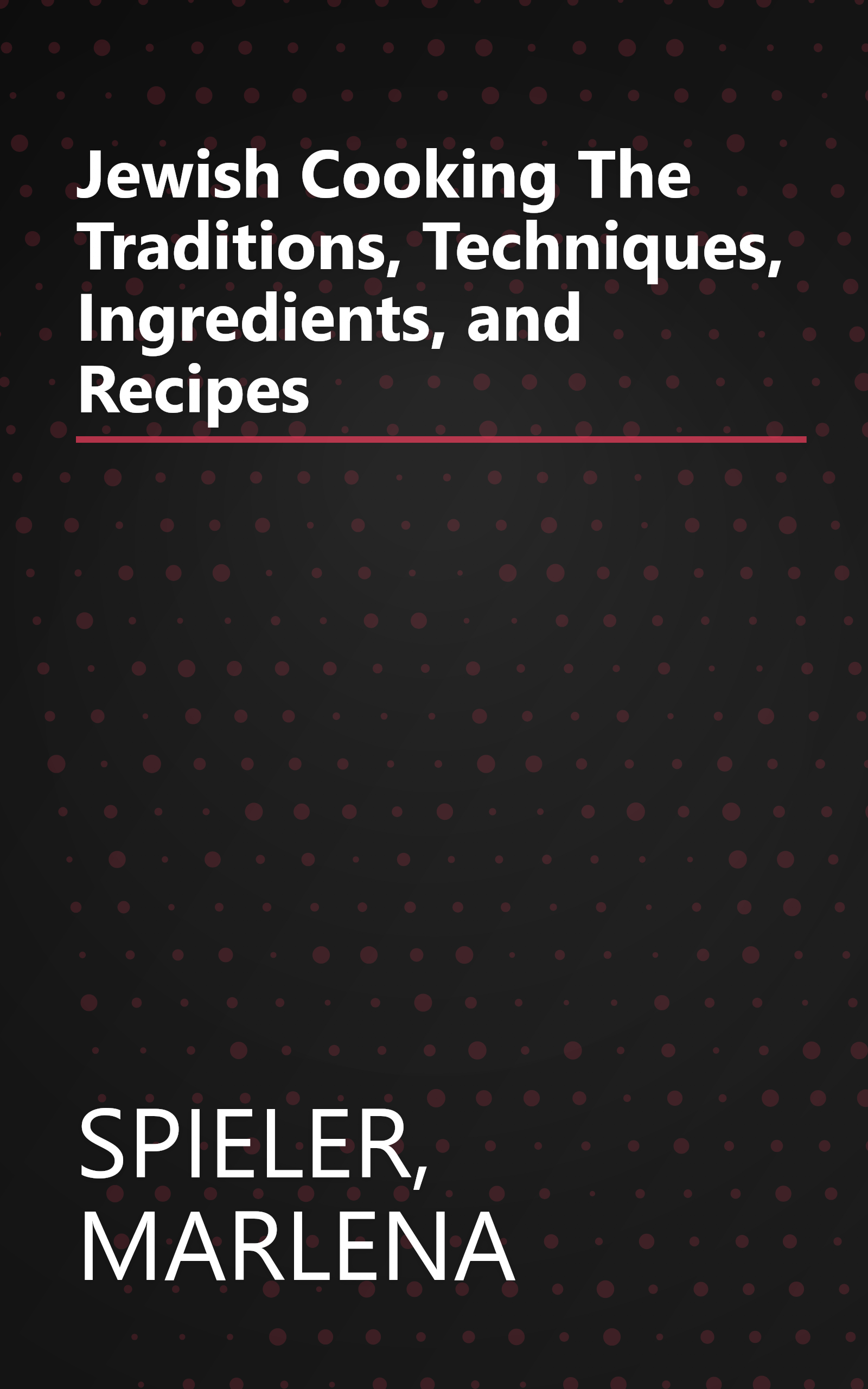 Jewish Cooking The Traditions, Techniques, Ingredients, and Recipes book cover