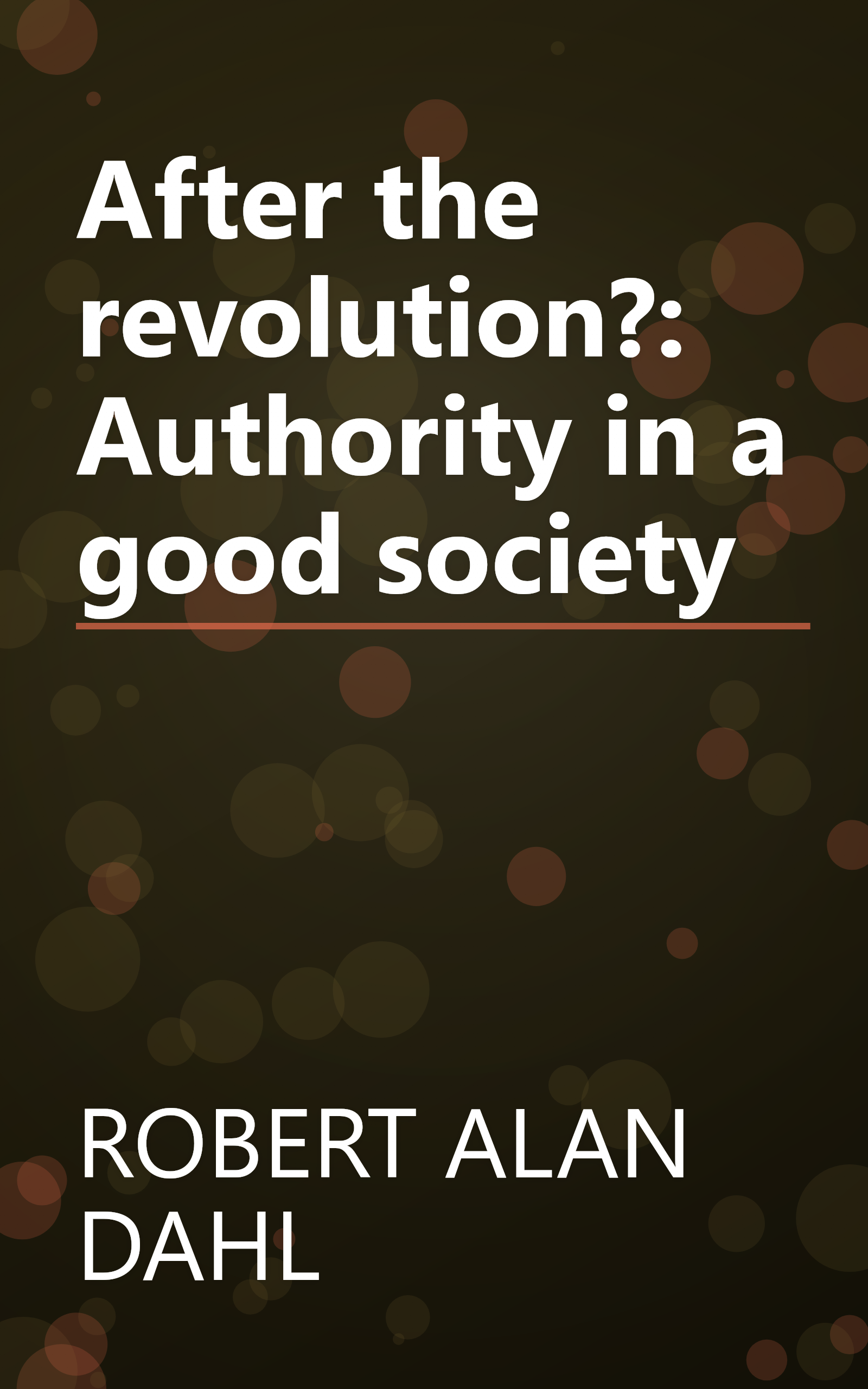After the revolution?: Authority in a good society book cover