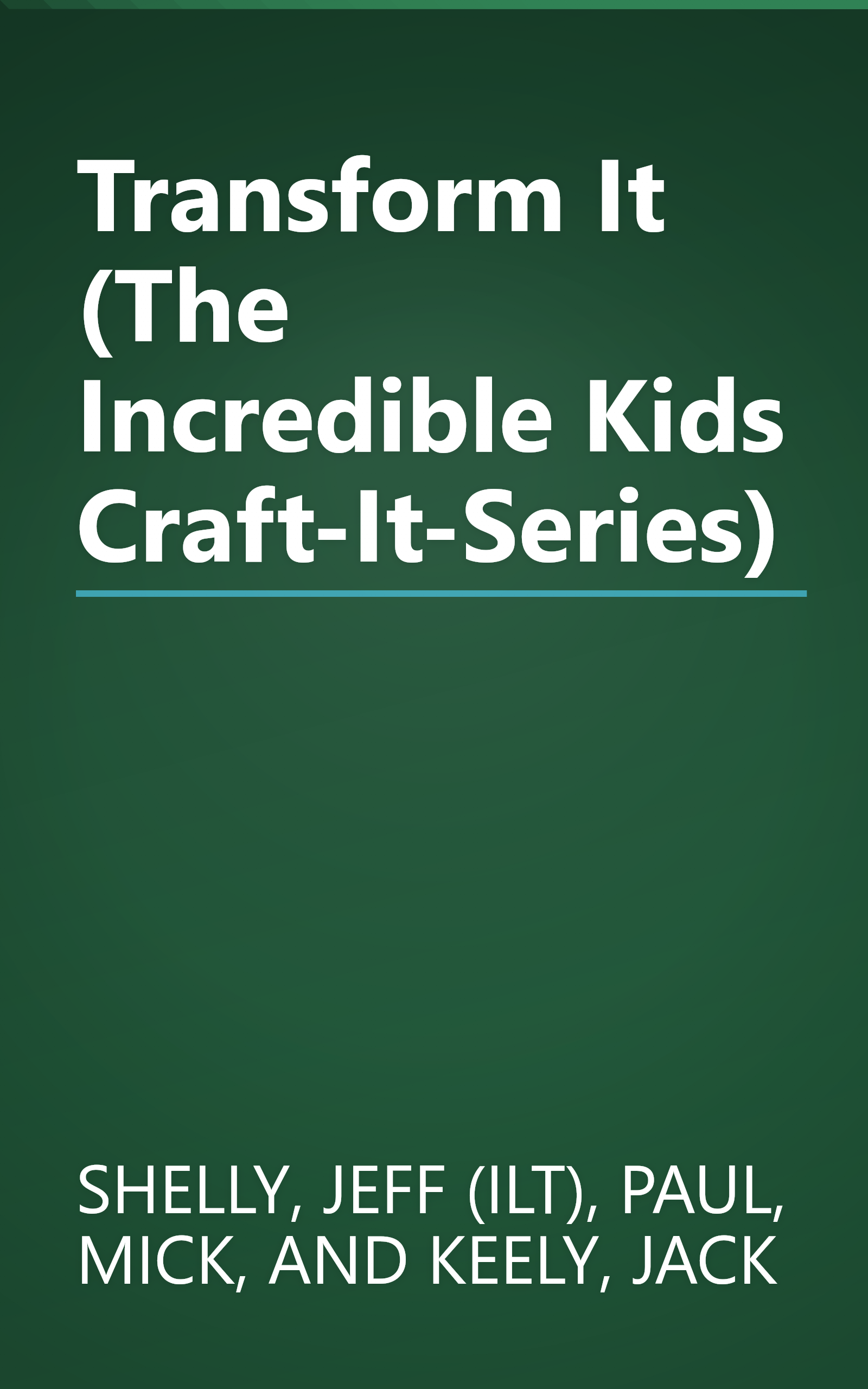 Transform It (The Incredible Kids Craft-It-Series) book cover