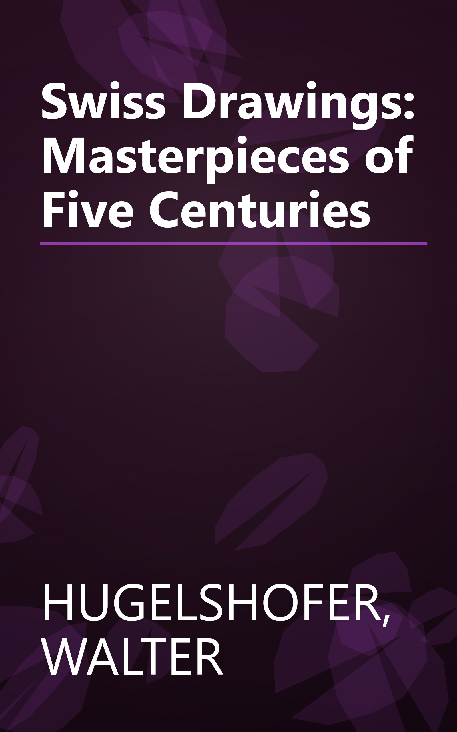 Swiss Drawings: Masterpieces of Five Centuries book cover