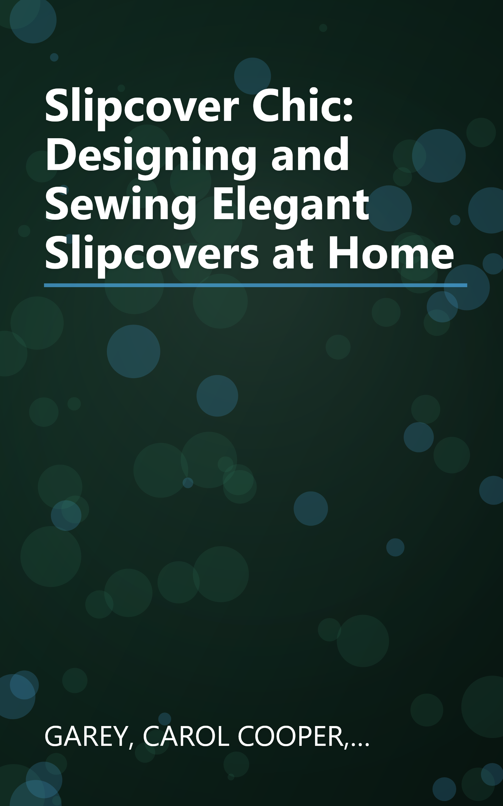 Slipcover Chic: Designing and Sewing Elegant Slipcovers at Home book cover