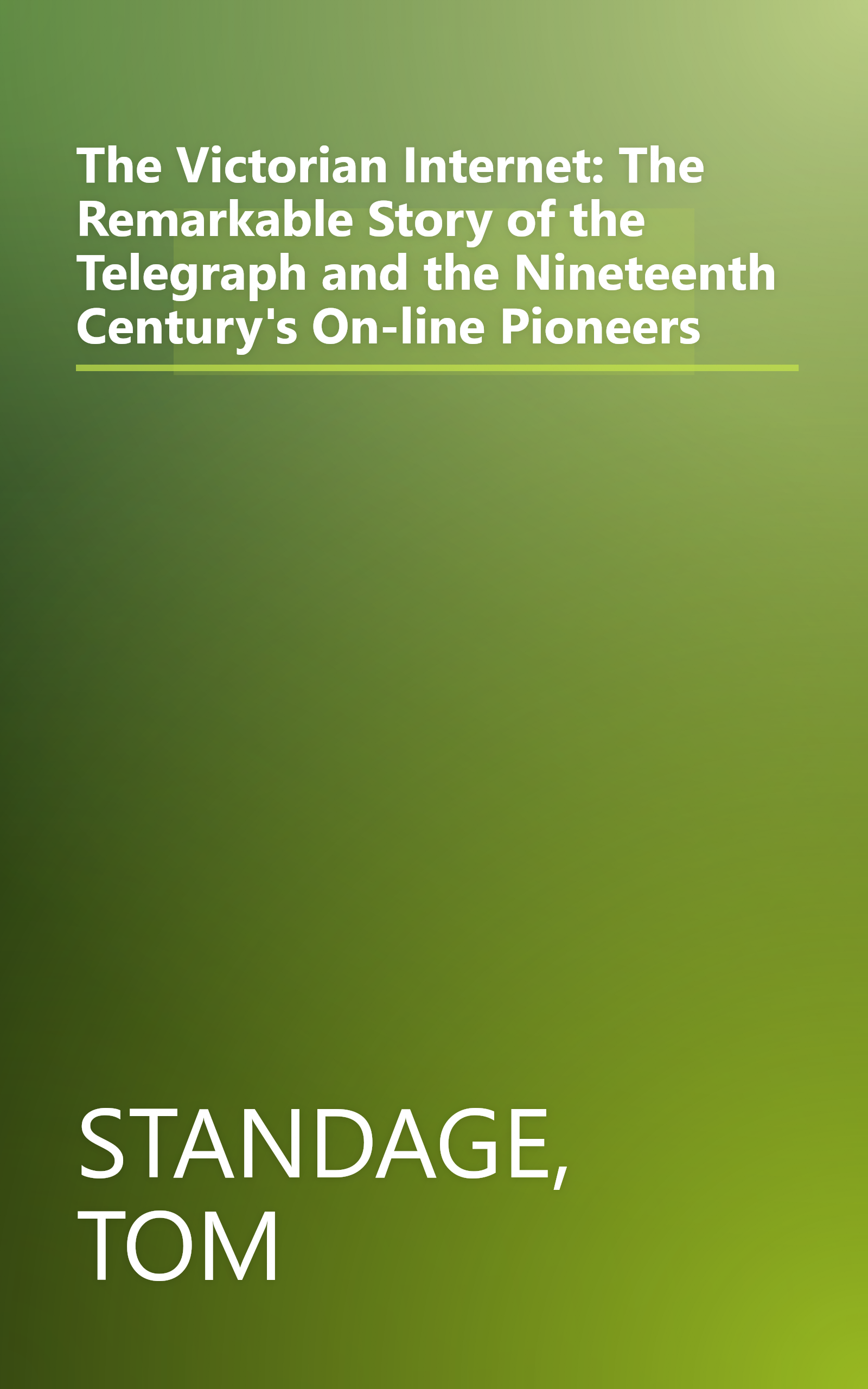 The Victorian Internet: The Remarkable Story of the Telegraph and the Nineteenth Century's On-line Pioneers book cover